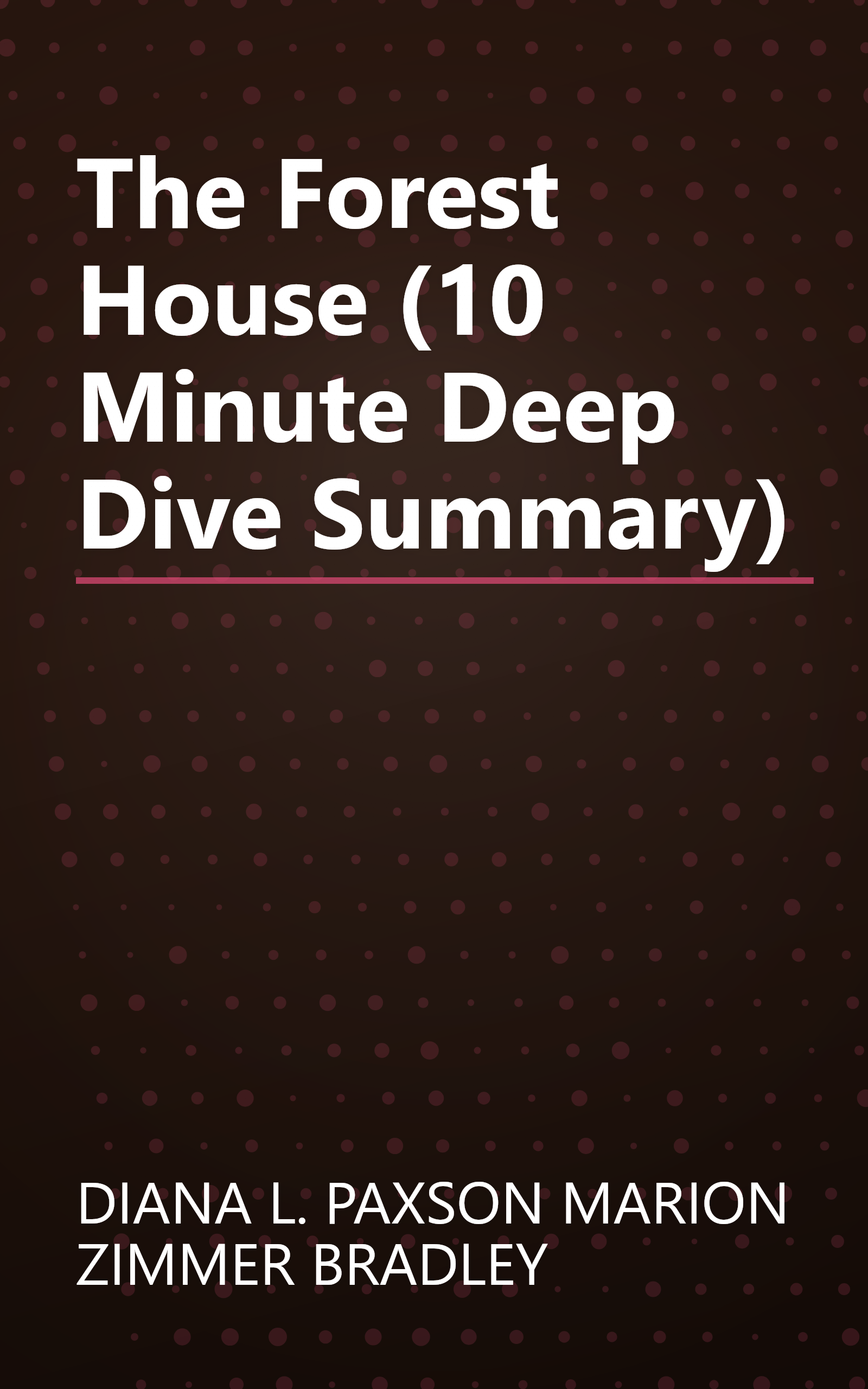 The Forest House (10 Minute   Deep Dive Summary) book cover