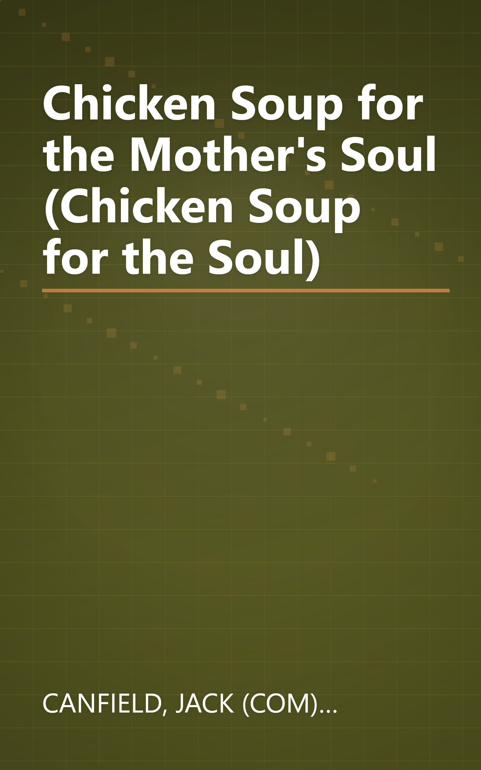 Chicken Soup for the Mother's Soul (Chicken Soup for the Soul) book cover