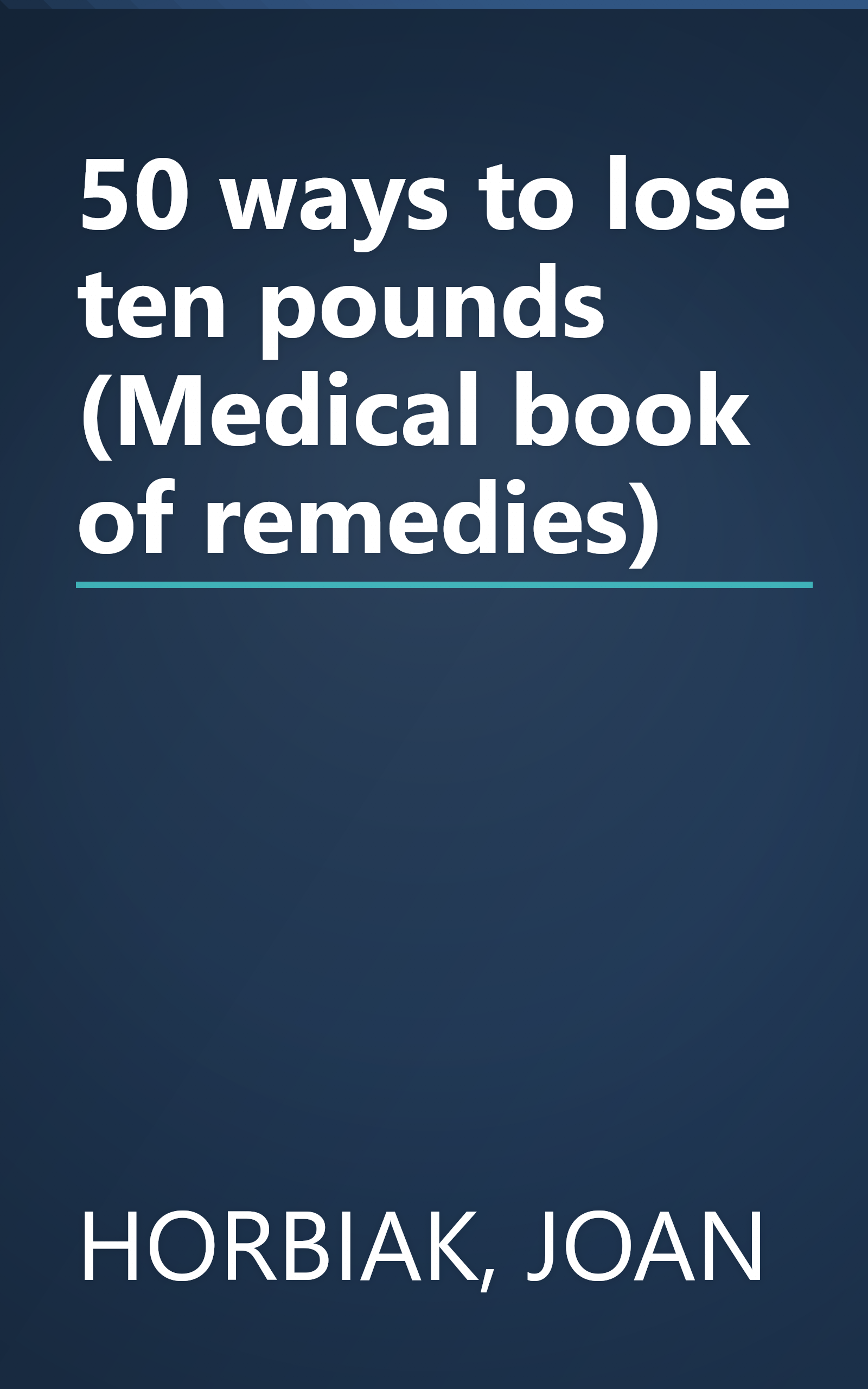 50 ways to lose ten pounds (Medical book of remedies) book cover