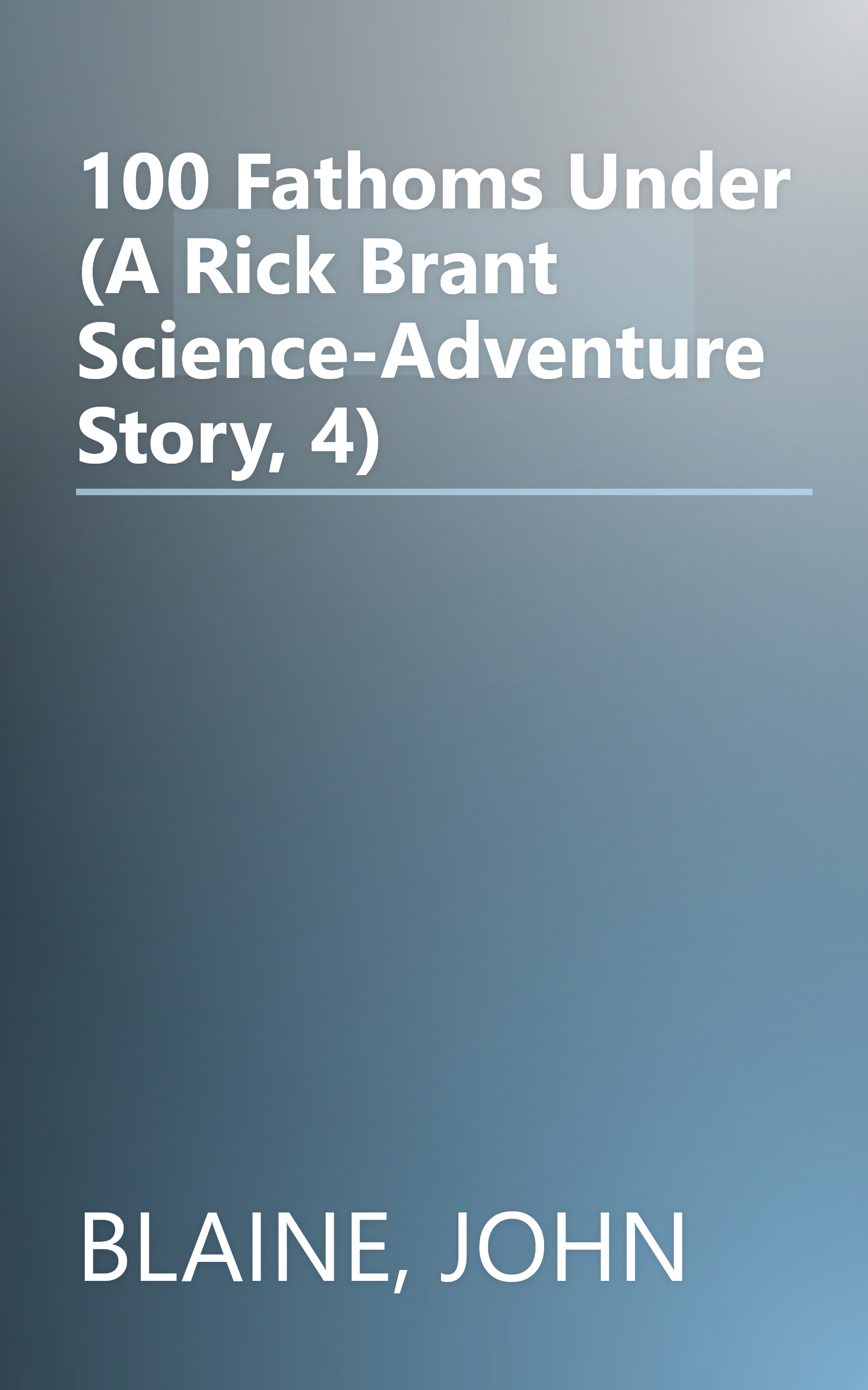 100 Fathoms Under (A Rick Brant Science-Adventure Story, 4) book cover