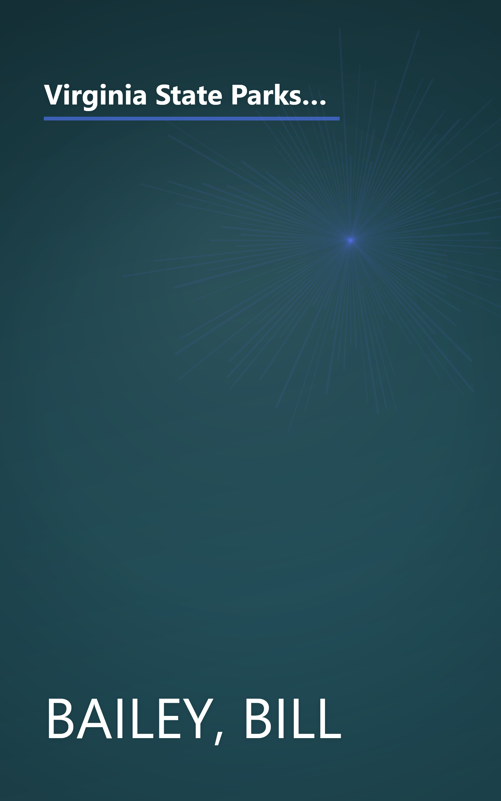 Virginia State Parks: A Complete Outdoor Recreation Guide for Campers, Boaters, Anglers, Hikers and Outdoor Lovers (State Park Guidebooks) book cover