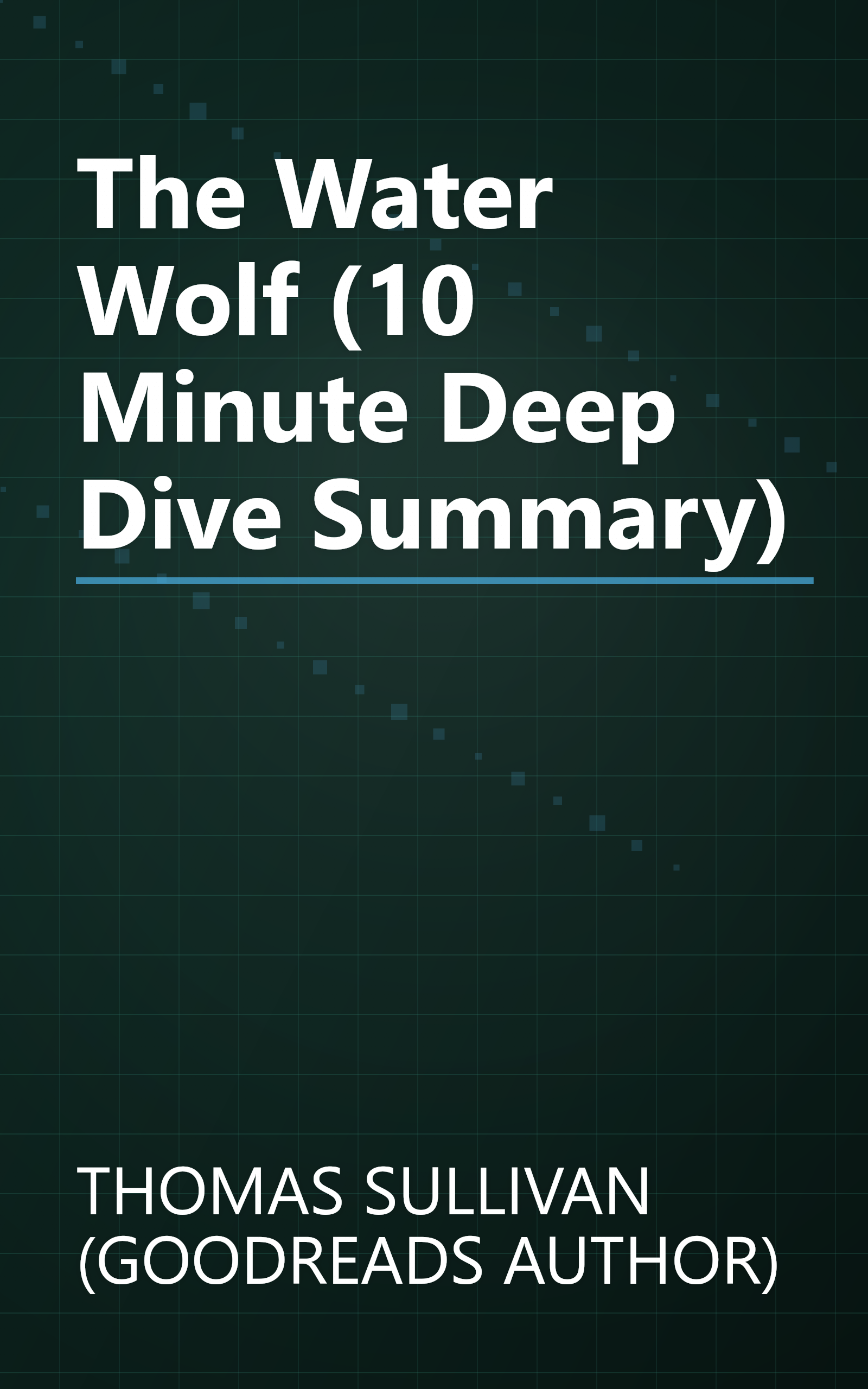 The Water Wolf (10 Minute   Deep Dive Summary) book cover