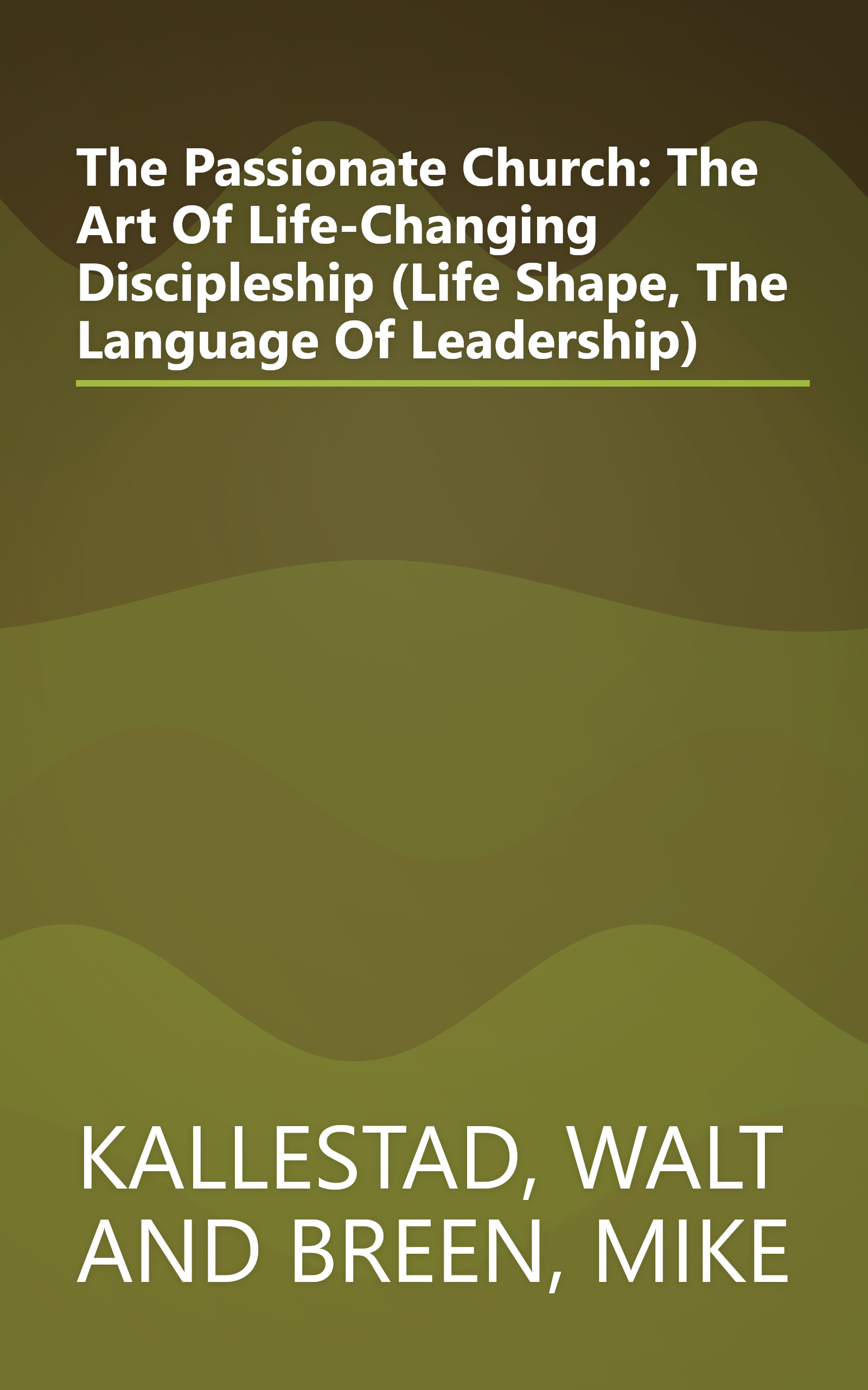 The Passionate Church: The Art Of Life-Changing Discipleship (Life Shape, The Language Of Leadership) book cover