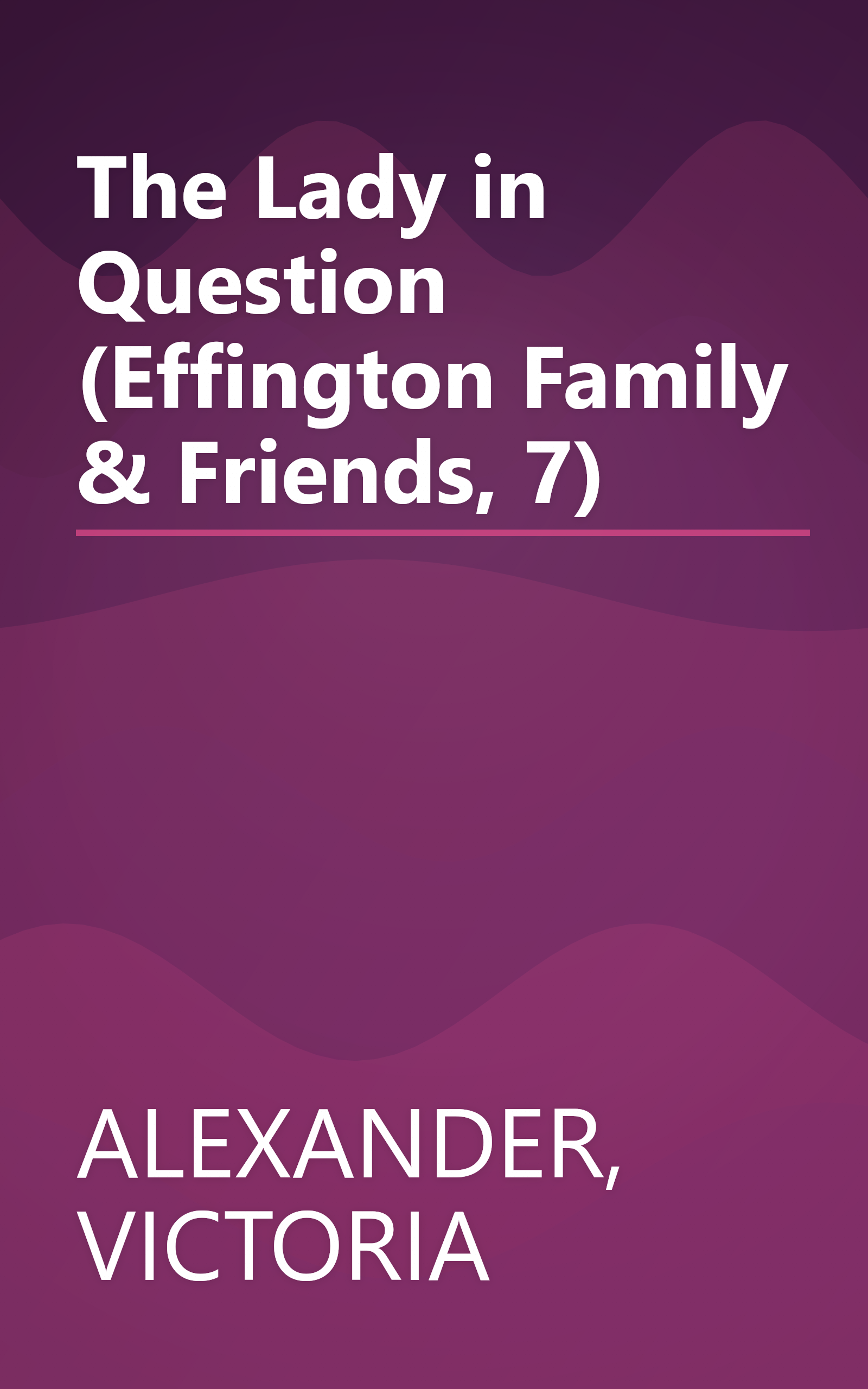 The Lady in Question (Effington Family & Friends, 7) book cover