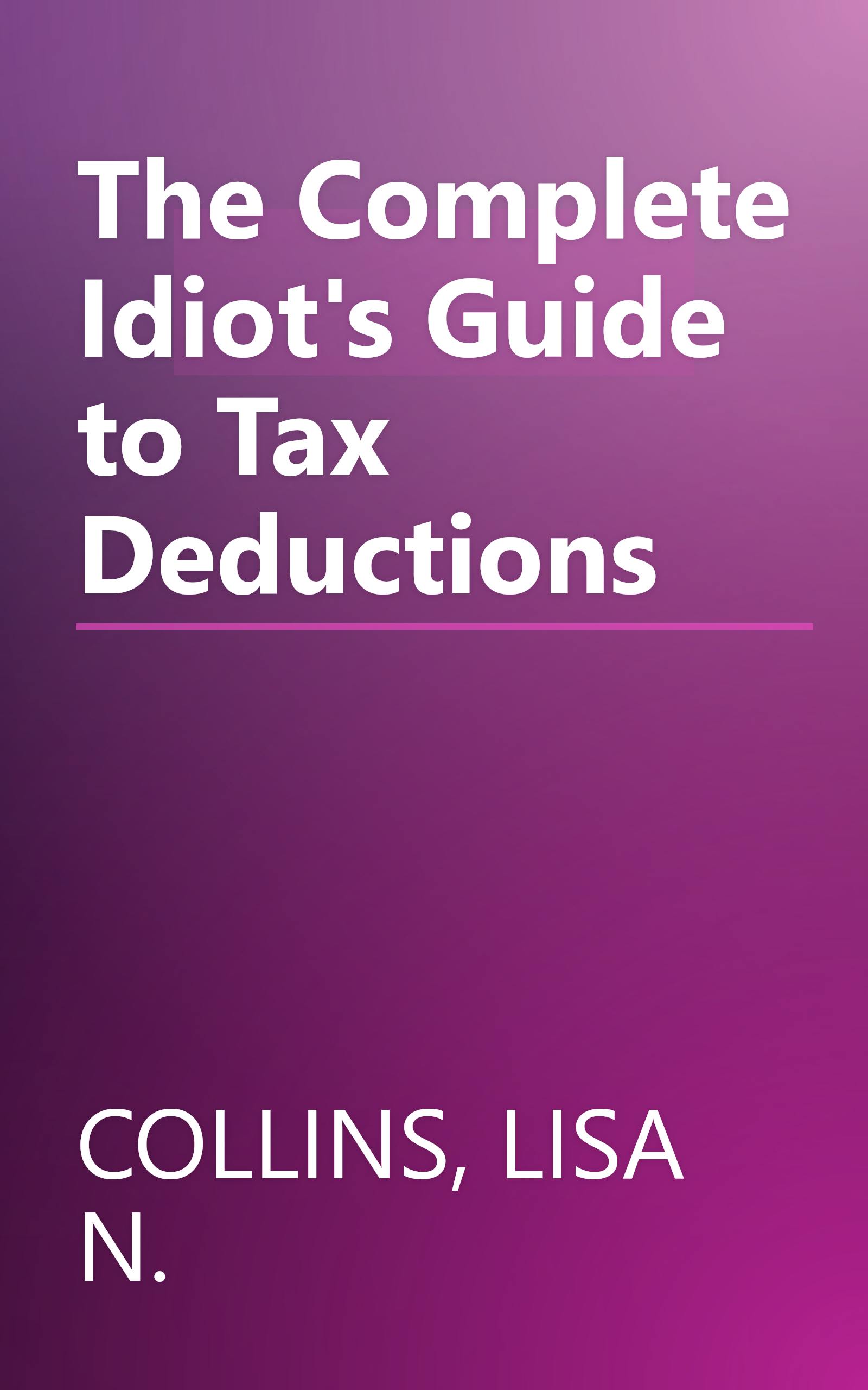 The Complete Idiot's Guide to Tax Deductions book cover
