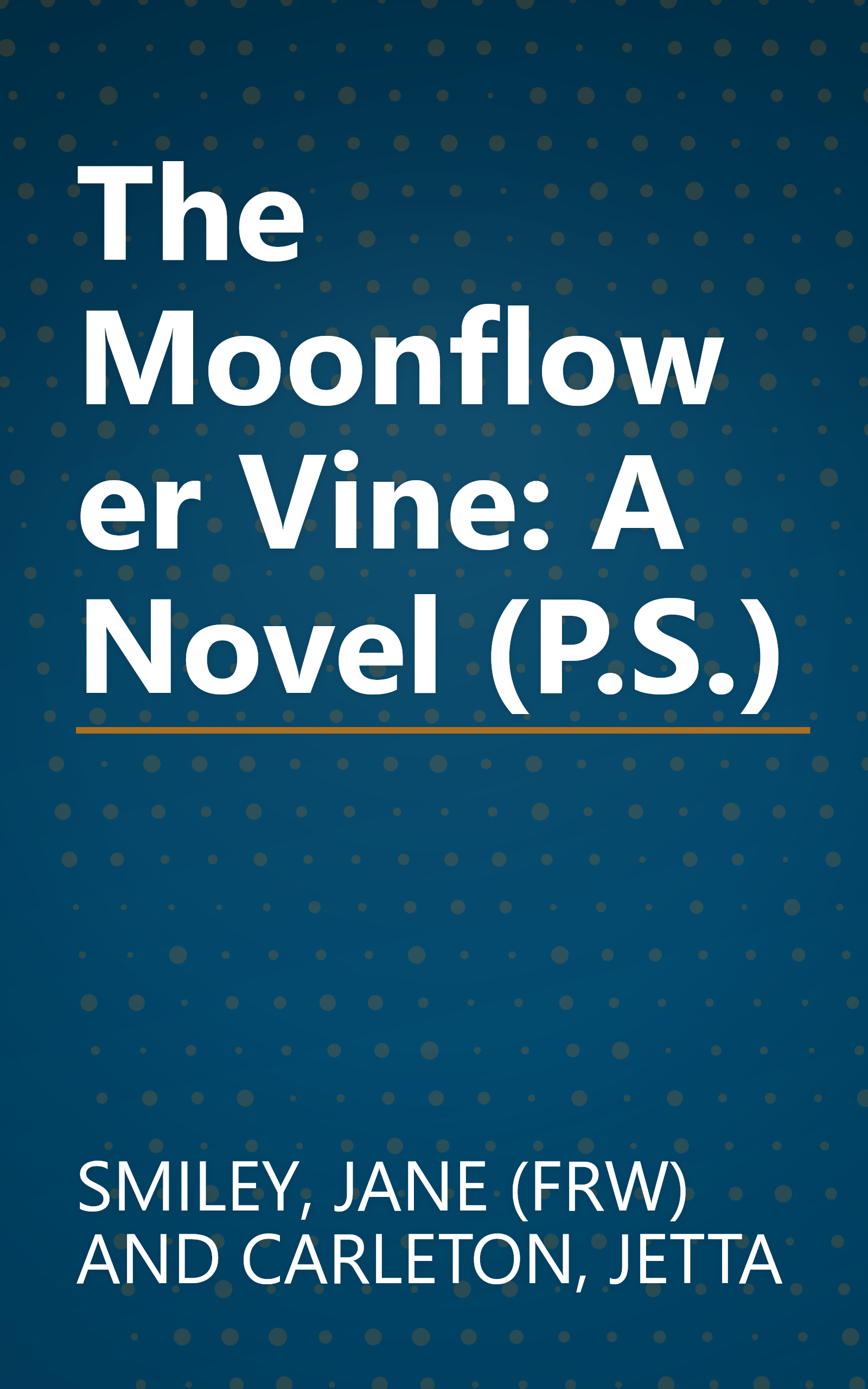 The Moonflower Vine: A Novel (P.S.) book cover