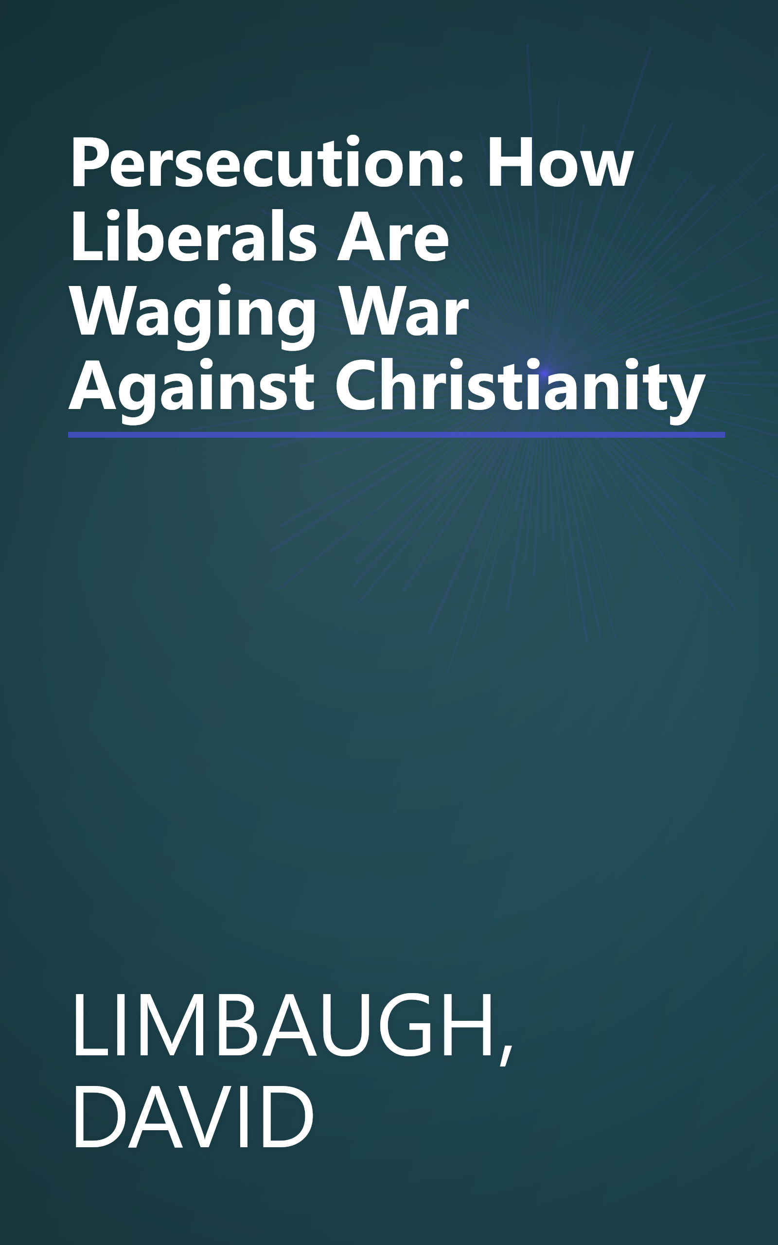 Persecution: How Liberals Are Waging War Against Christianity book cover