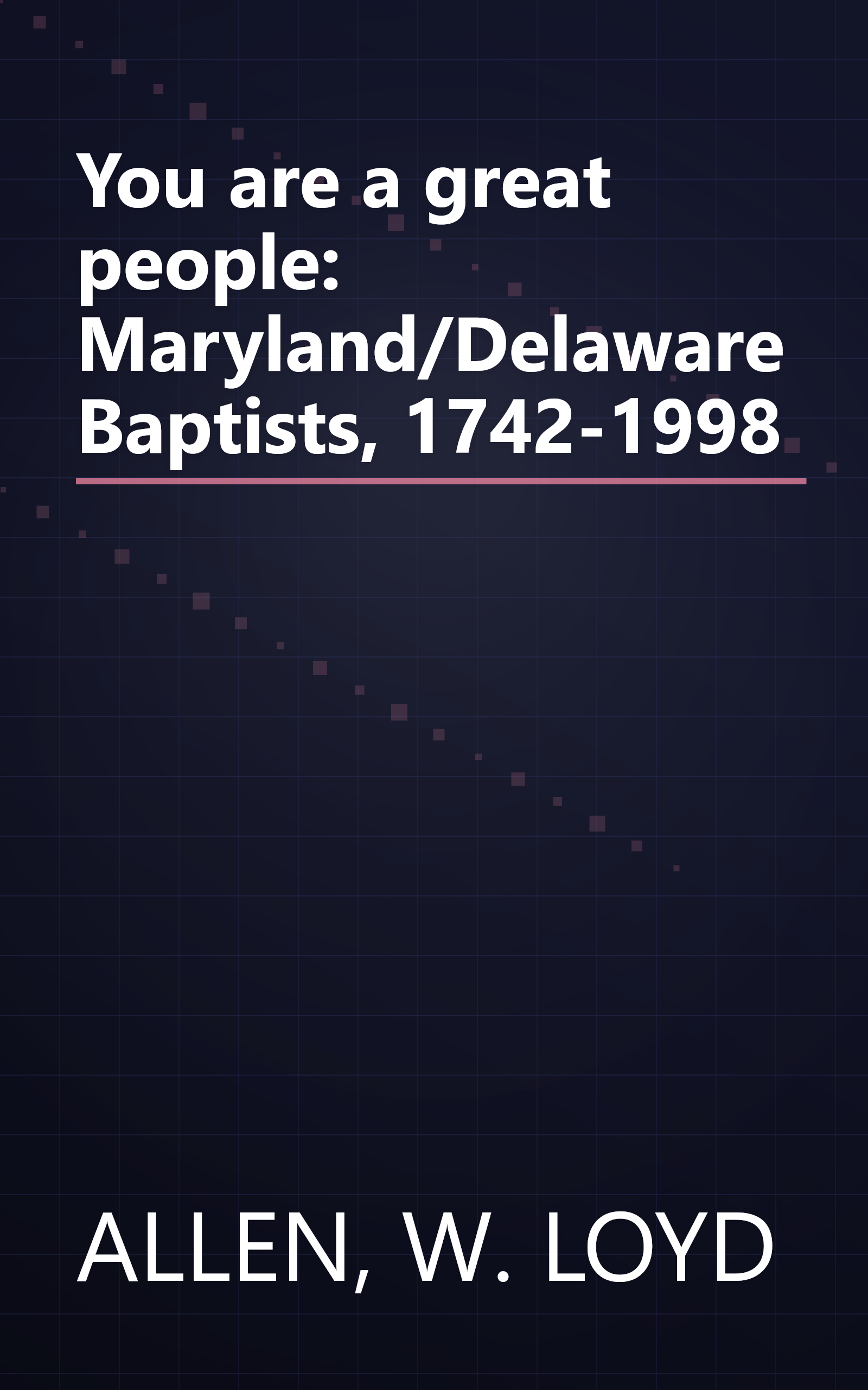 You are a great people: Maryland/Delaware Baptists, 1742-1998 book cover