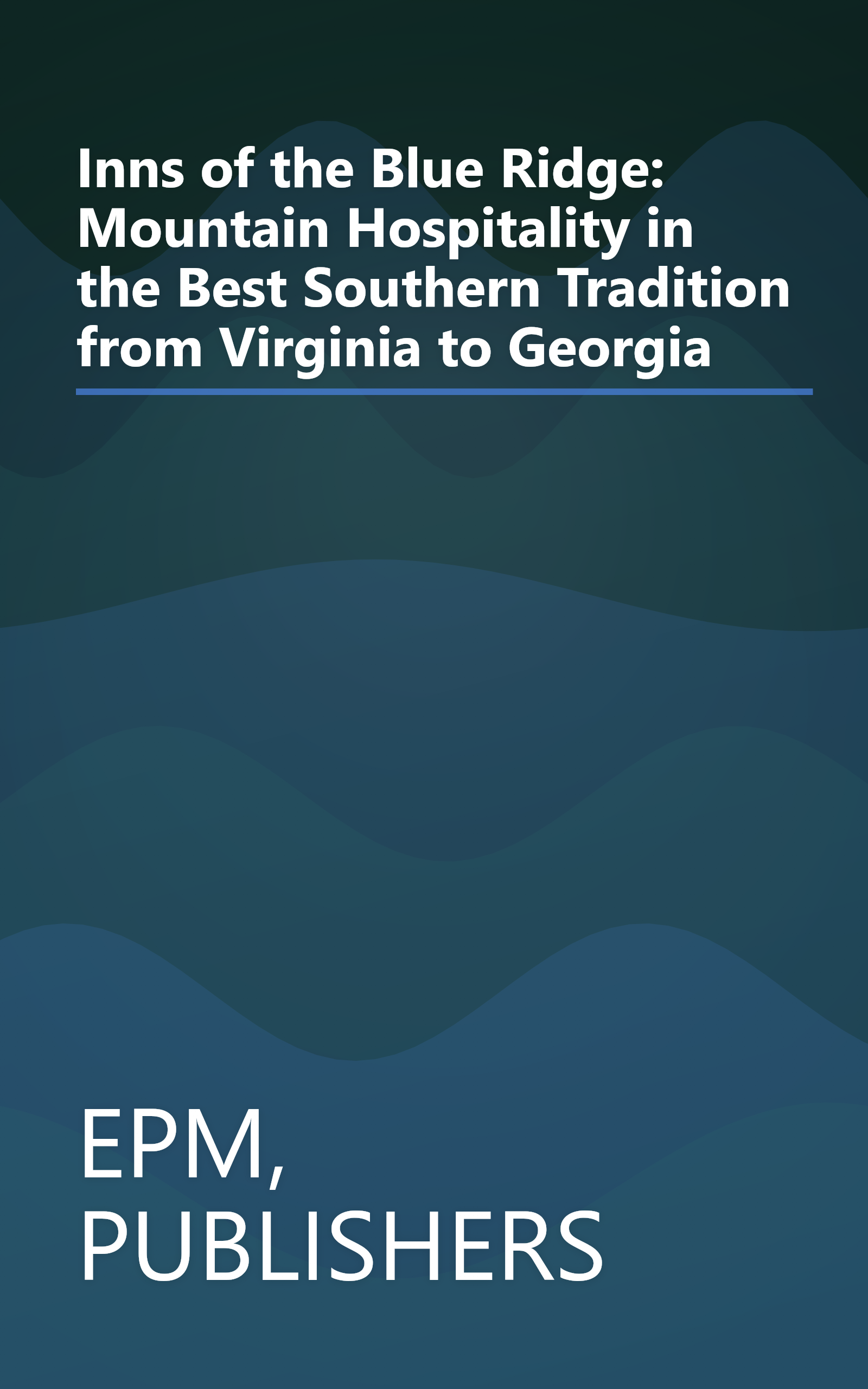 Inns of the Blue Ridge: Mountain Hospitality in the Best Southern Tradition from Virginia to Georgia book cover