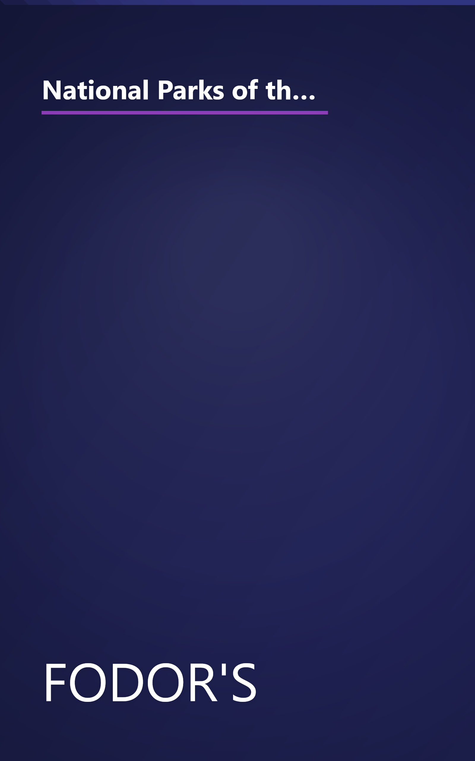 National Parks of the West: A Complete Guide to the 30 Best-Loved National Parks and Monuments of the Wester n United States and Canada (Fodor's Va) book cover