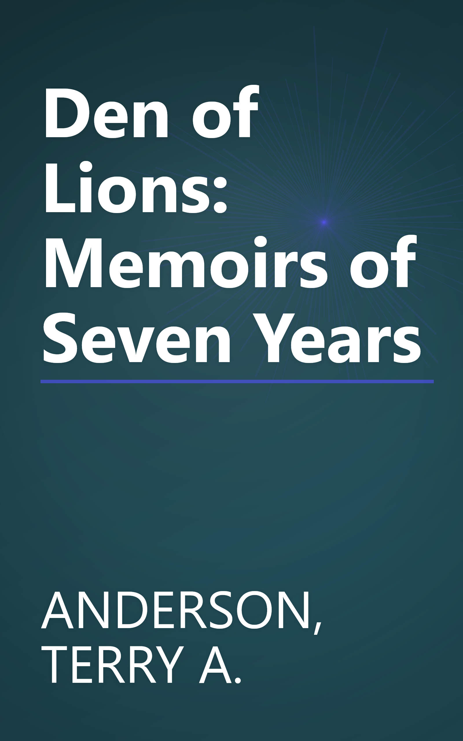 Den of Lions: Memoirs of Seven Years book cover