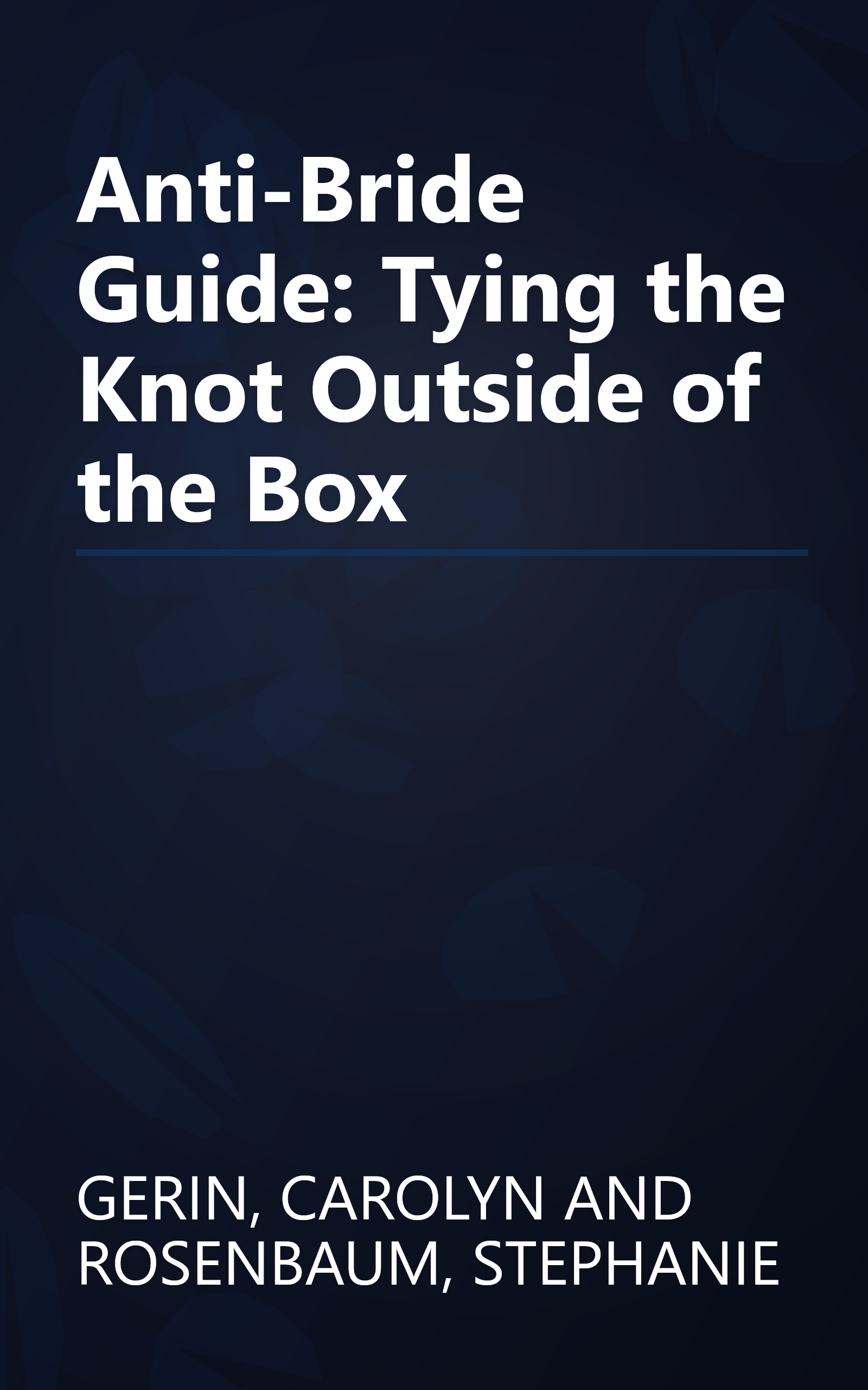 Anti-Bride Guide: Tying the Knot Outside of the Box book cover