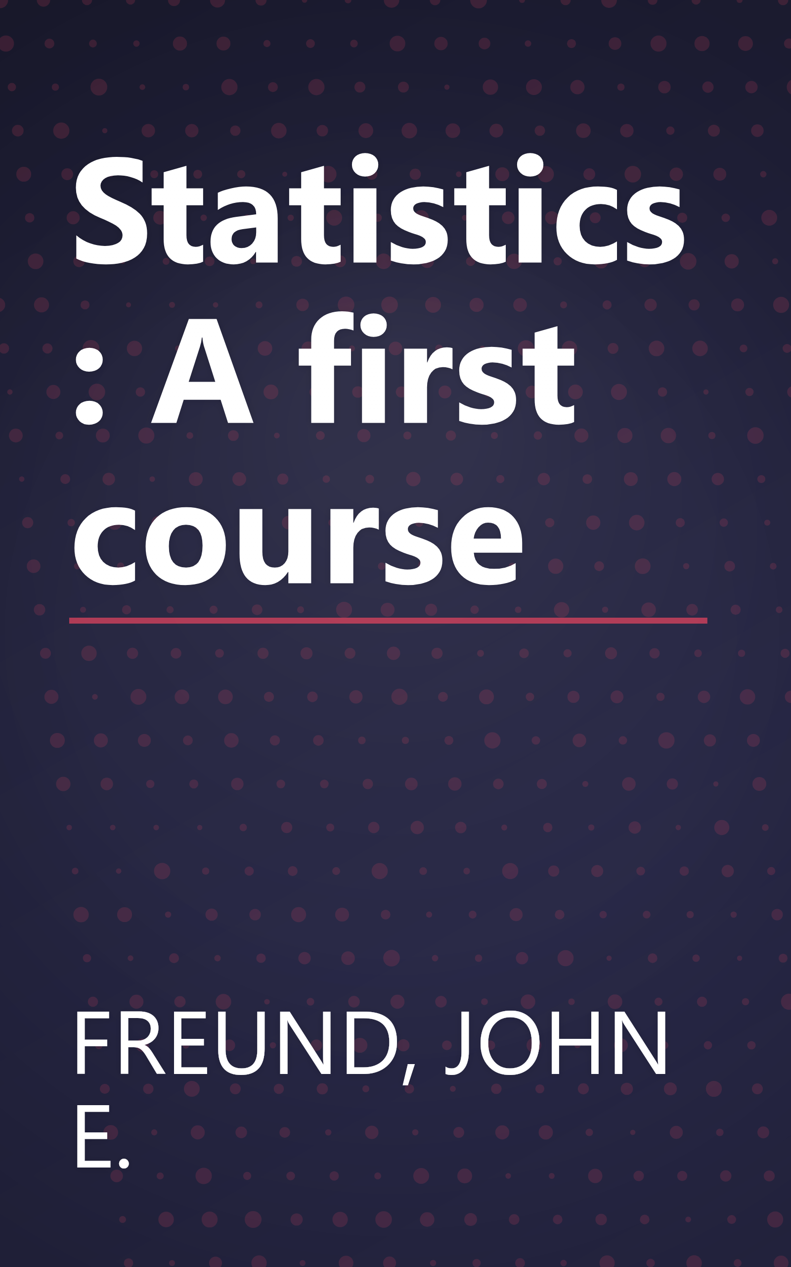 Statistics: A first course book cover