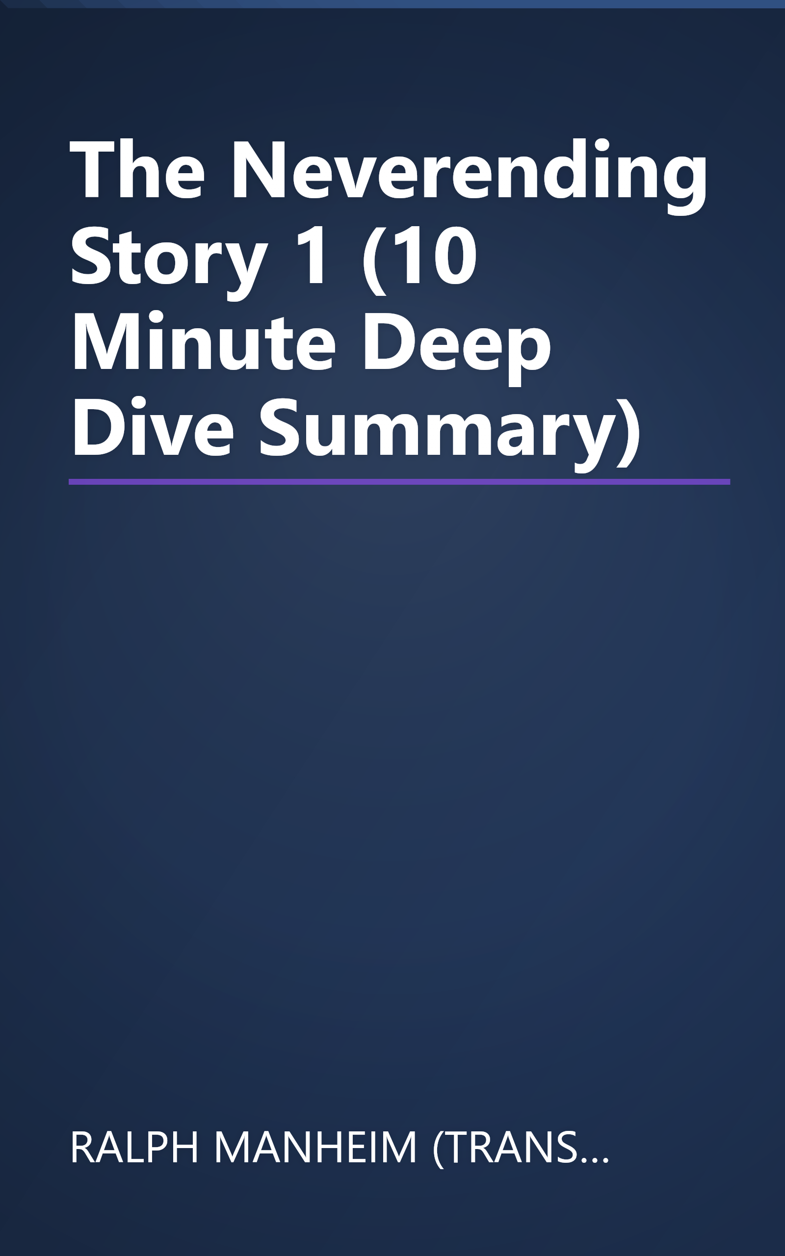 The Neverending Story 1 (10 Minute   Deep Dive Summary) book cover