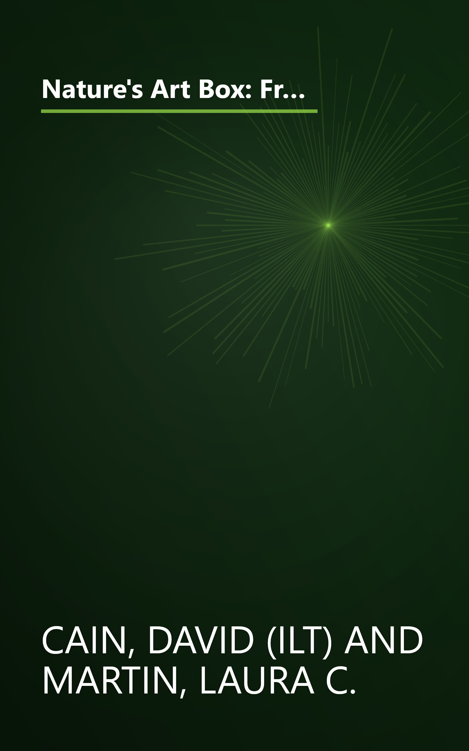 Nature's Art Box: From t-shirts to twig baskets, 65 cool projects for crafty kids to make with natural materials you can find anywhere book cover