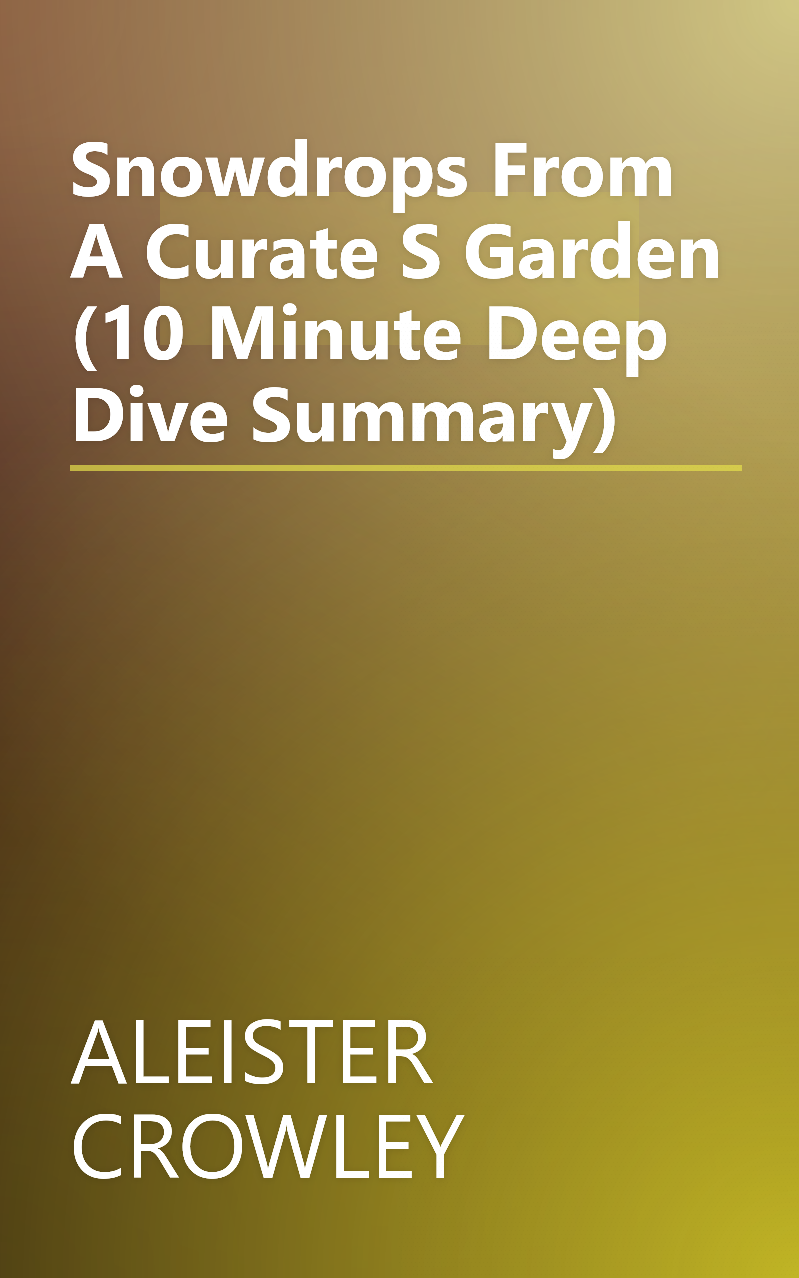 Snowdrops From A Curate S Garden (10 Minute   Deep Dive Summary) book cover