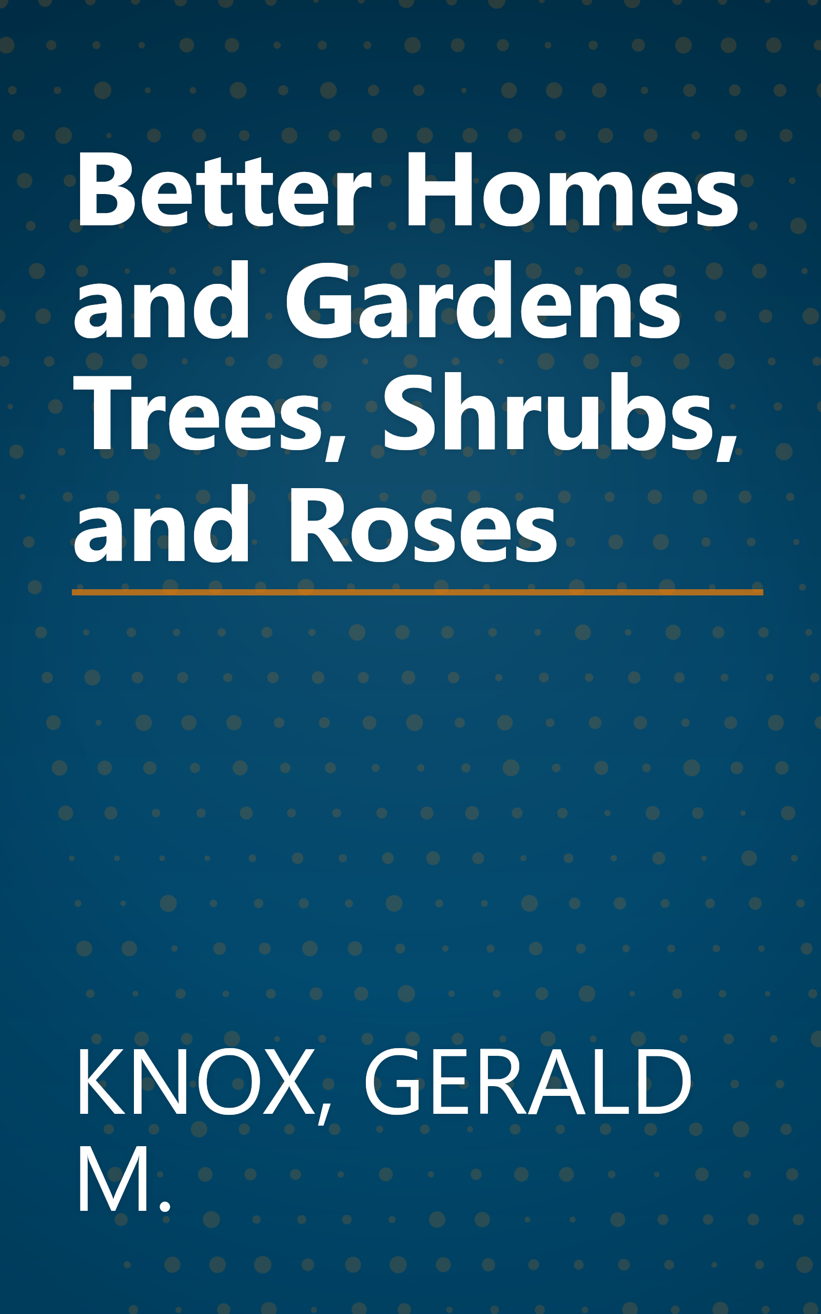 Better Homes and Gardens Trees, Shrubs, and Roses book cover