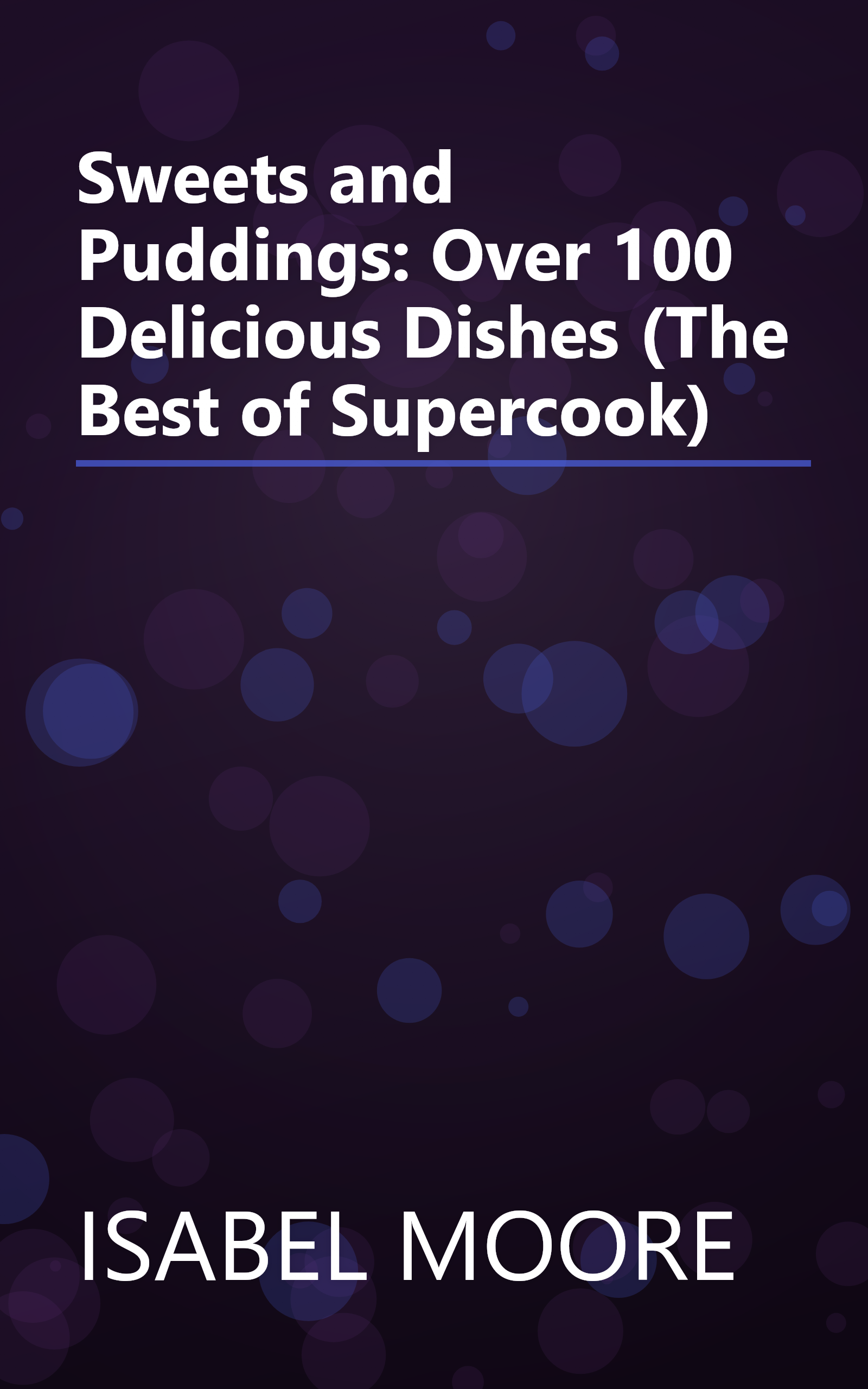 Sweets and Puddings: Over 100 Delicious Dishes (The Best of Supercook) book cover