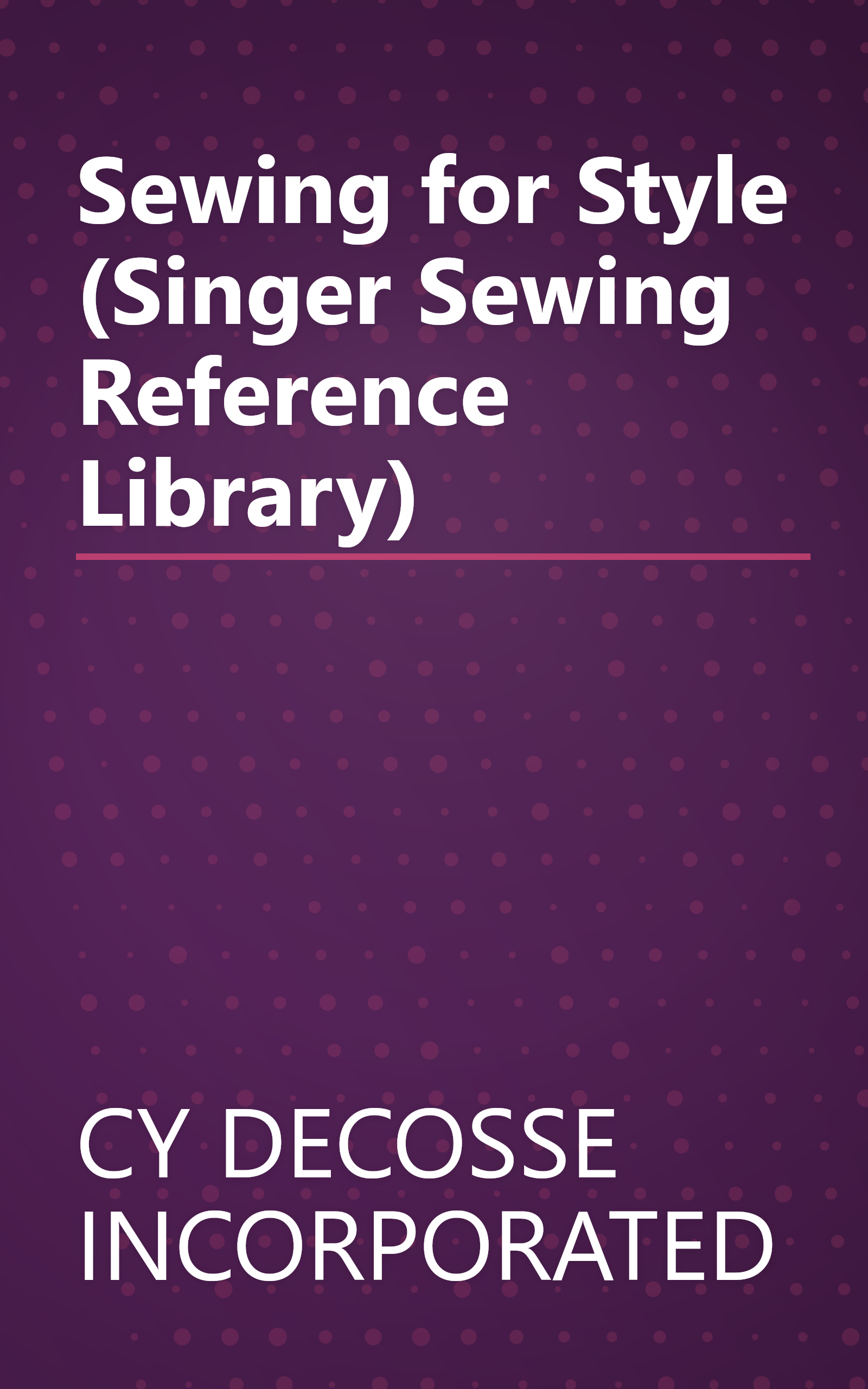 Sewing for Style (Singer Sewing Reference Library) book cover