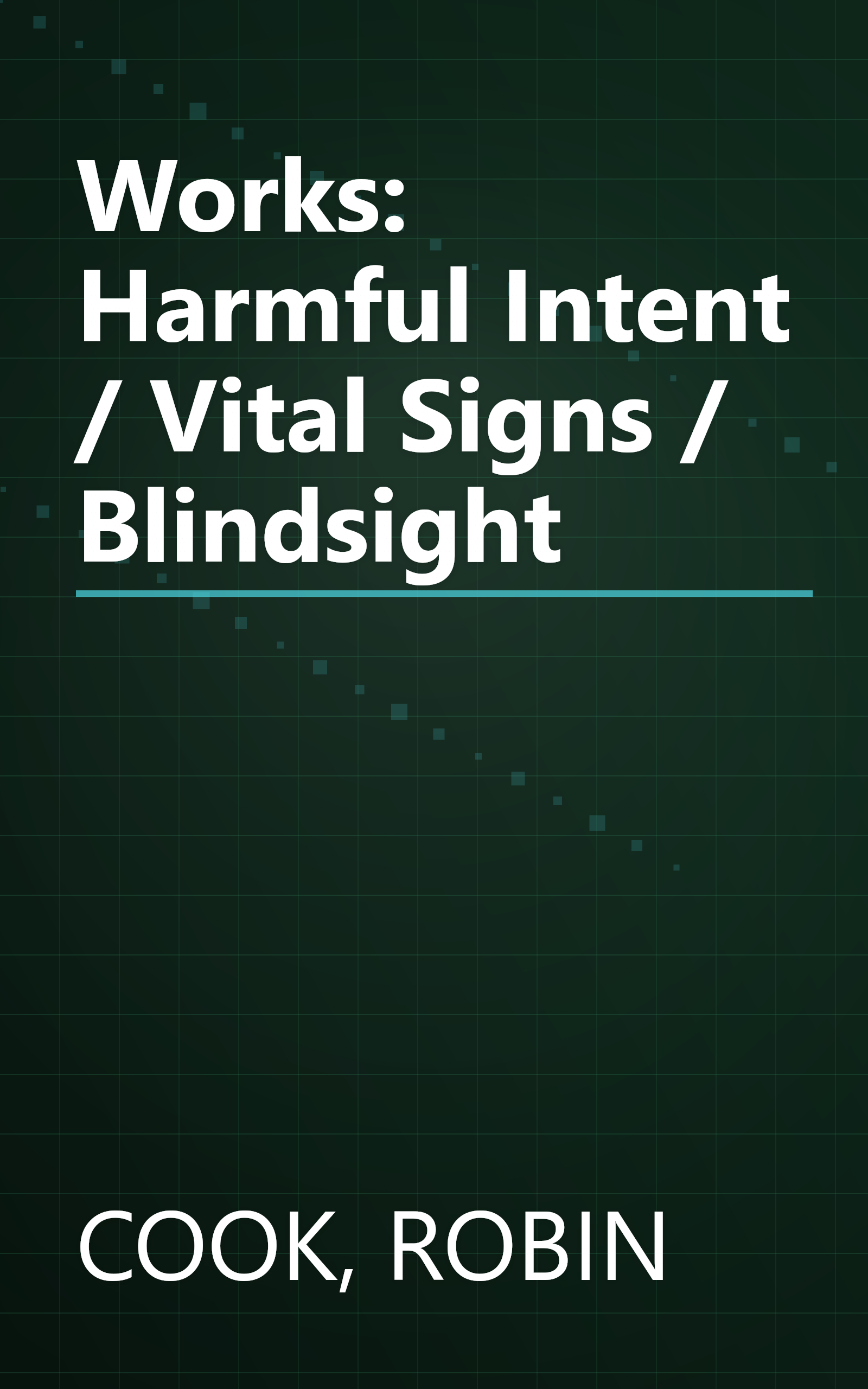 Works: Harmful Intent / Vital Signs / Blindsight book cover