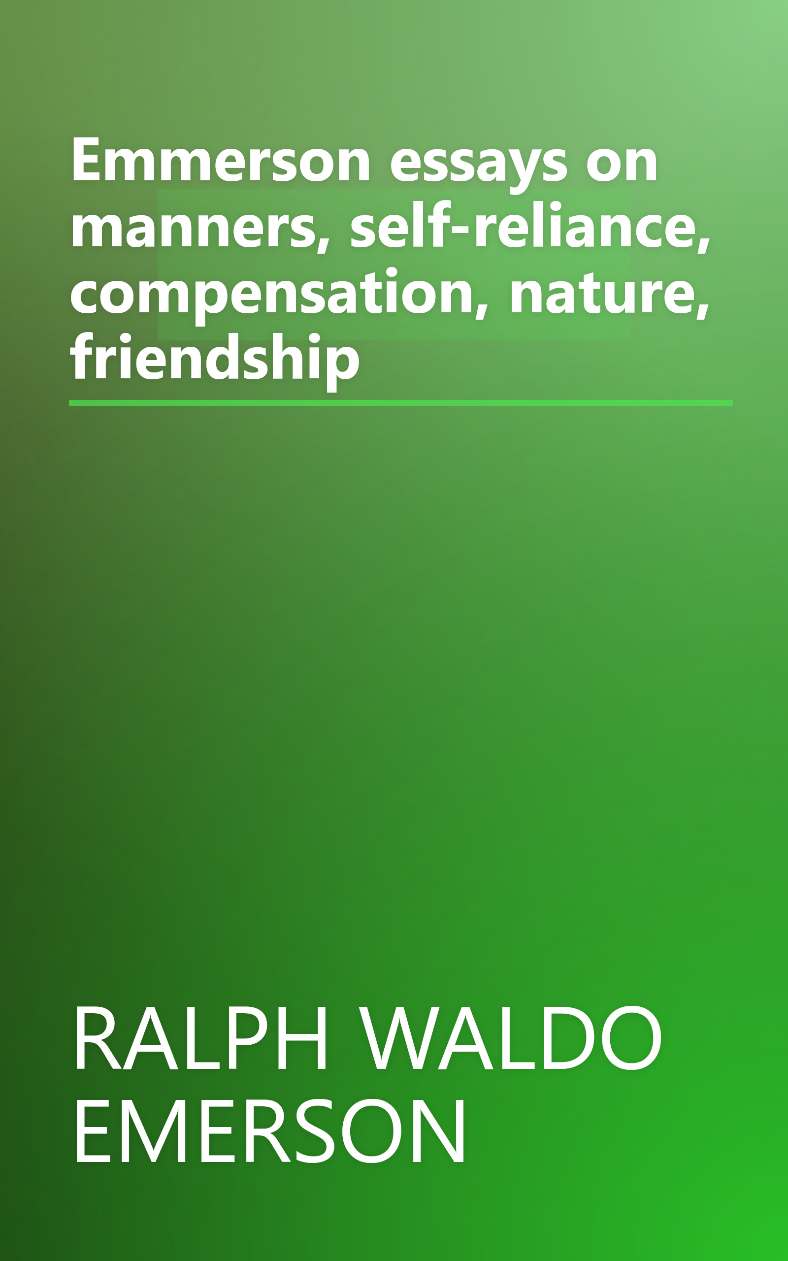 Emmerson essays on manners, self-reliance, compensation, nature, friendship book cover