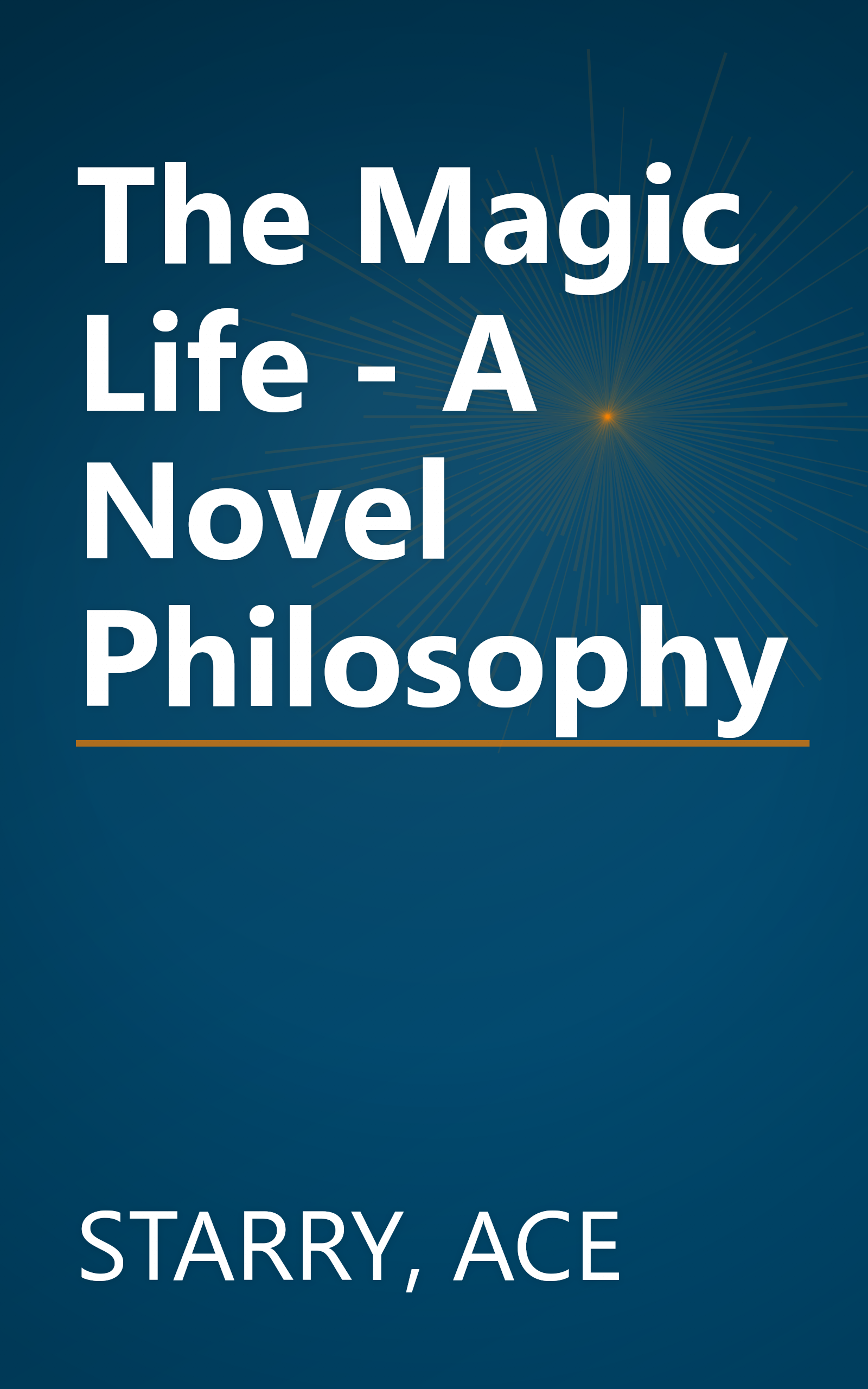 The Magic Life - A Novel Philosophy book cover