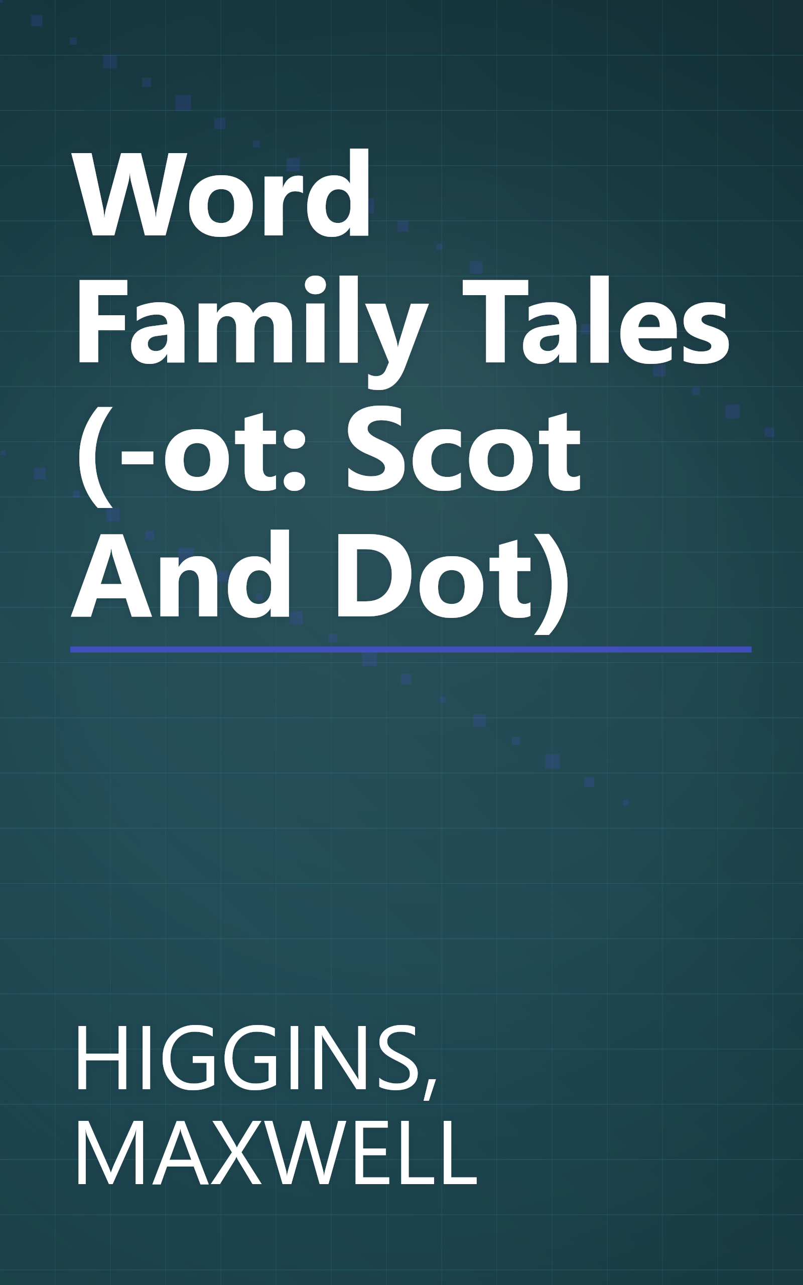 Word Family Tales (-ot: Scot And Dot) book cover