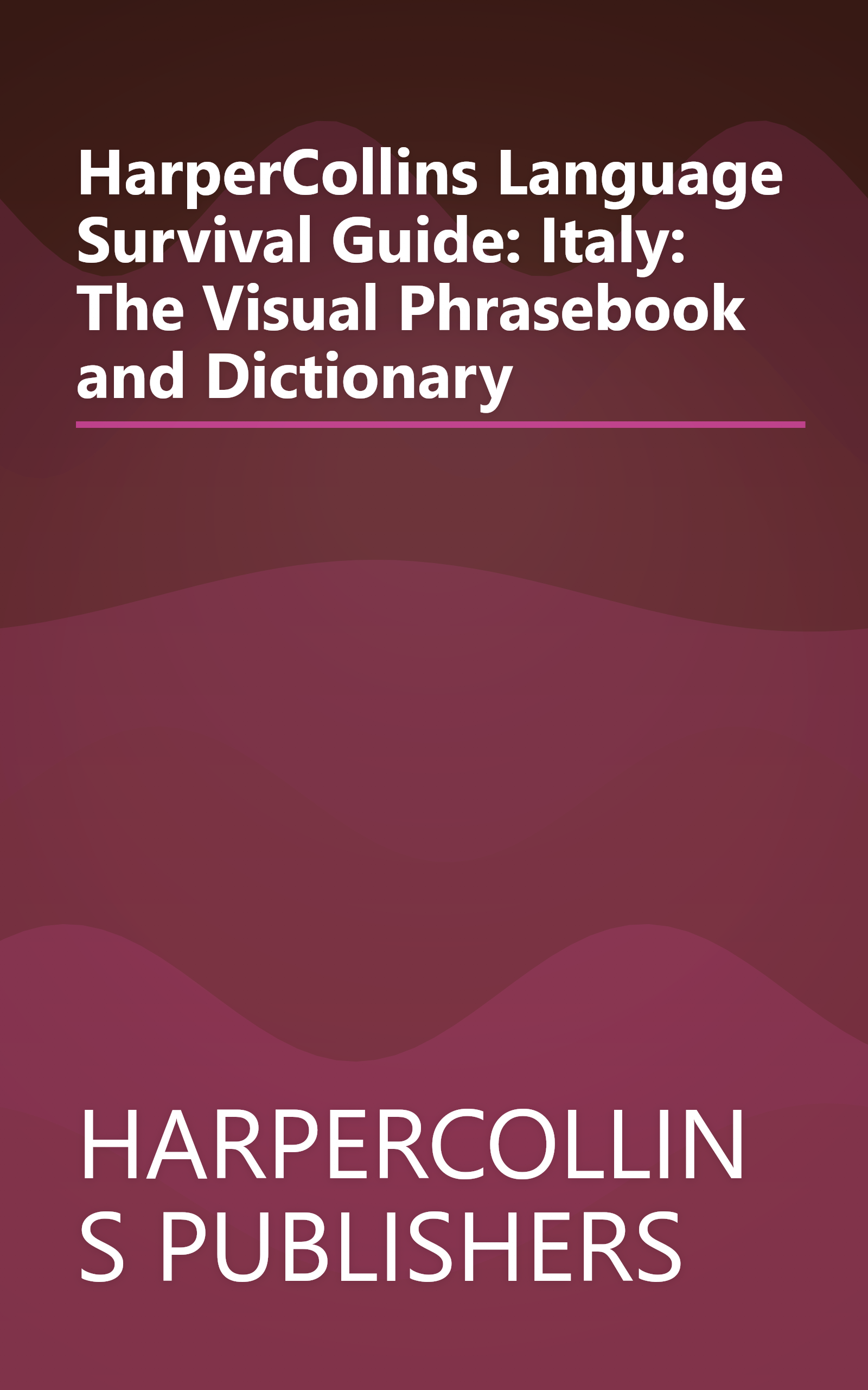 HarperCollins Language Survival Guide: Italy: The Visual Phrasebook and Dictionary book cover