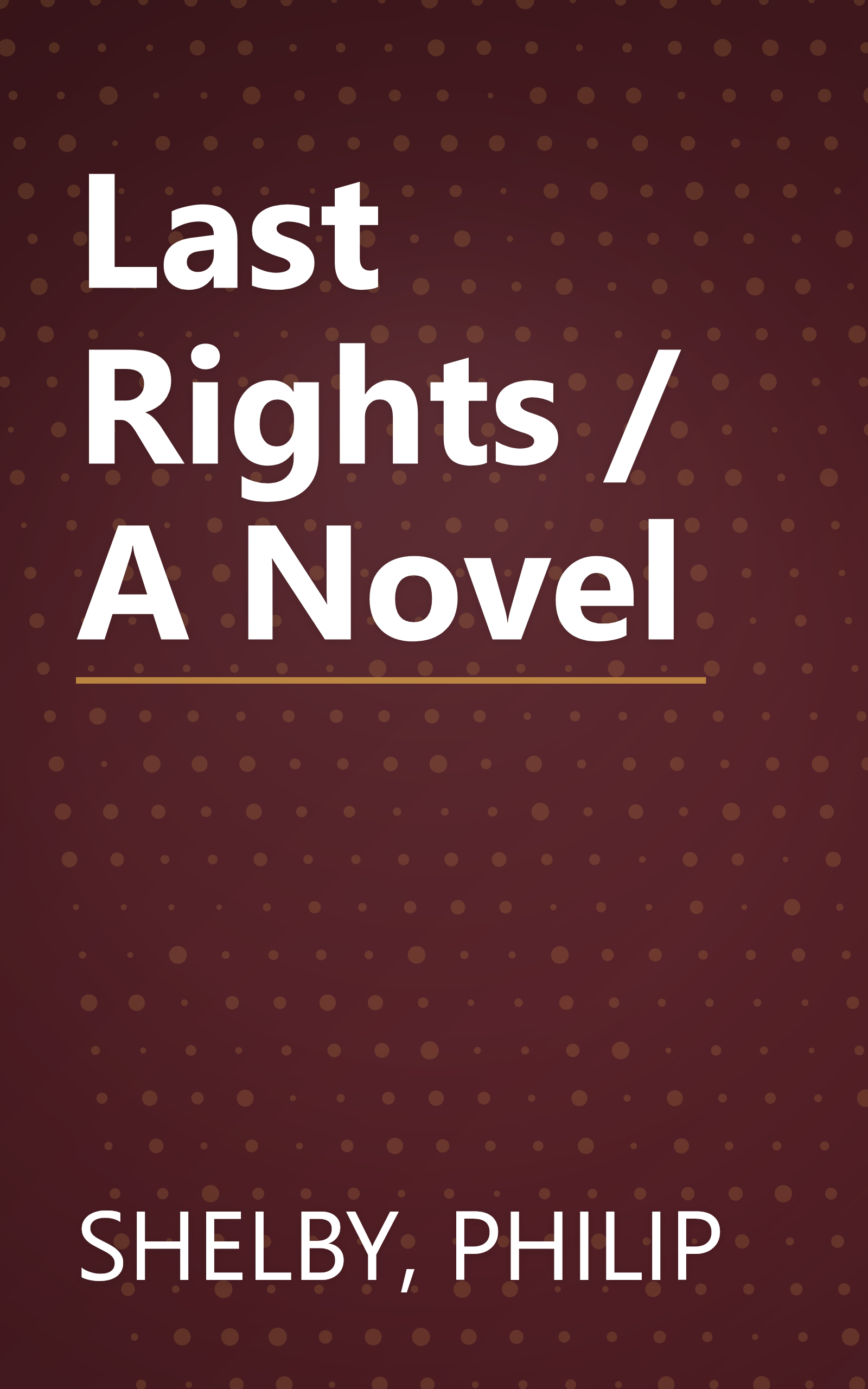 Last Rights / A Novel book cover