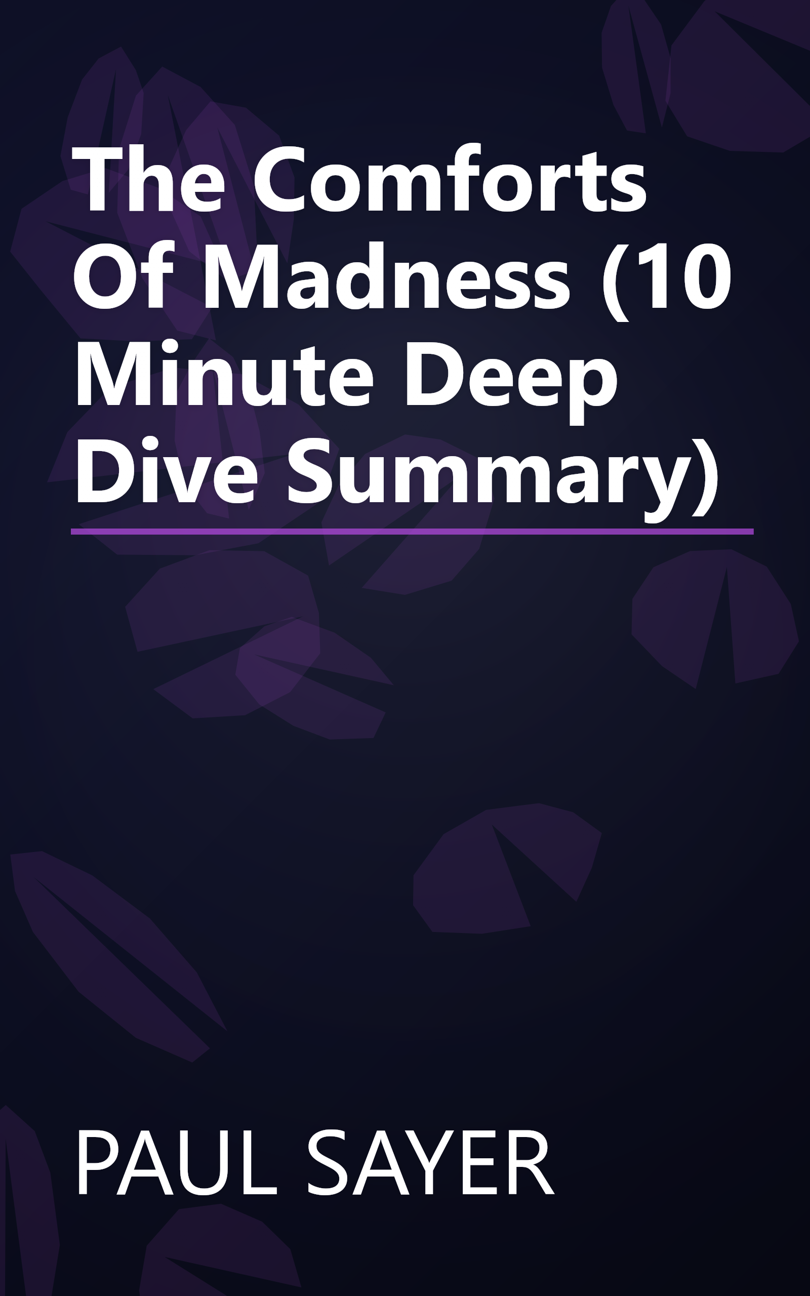 The Comforts Of Madness (10 Minute   Deep Dive Summary) book cover