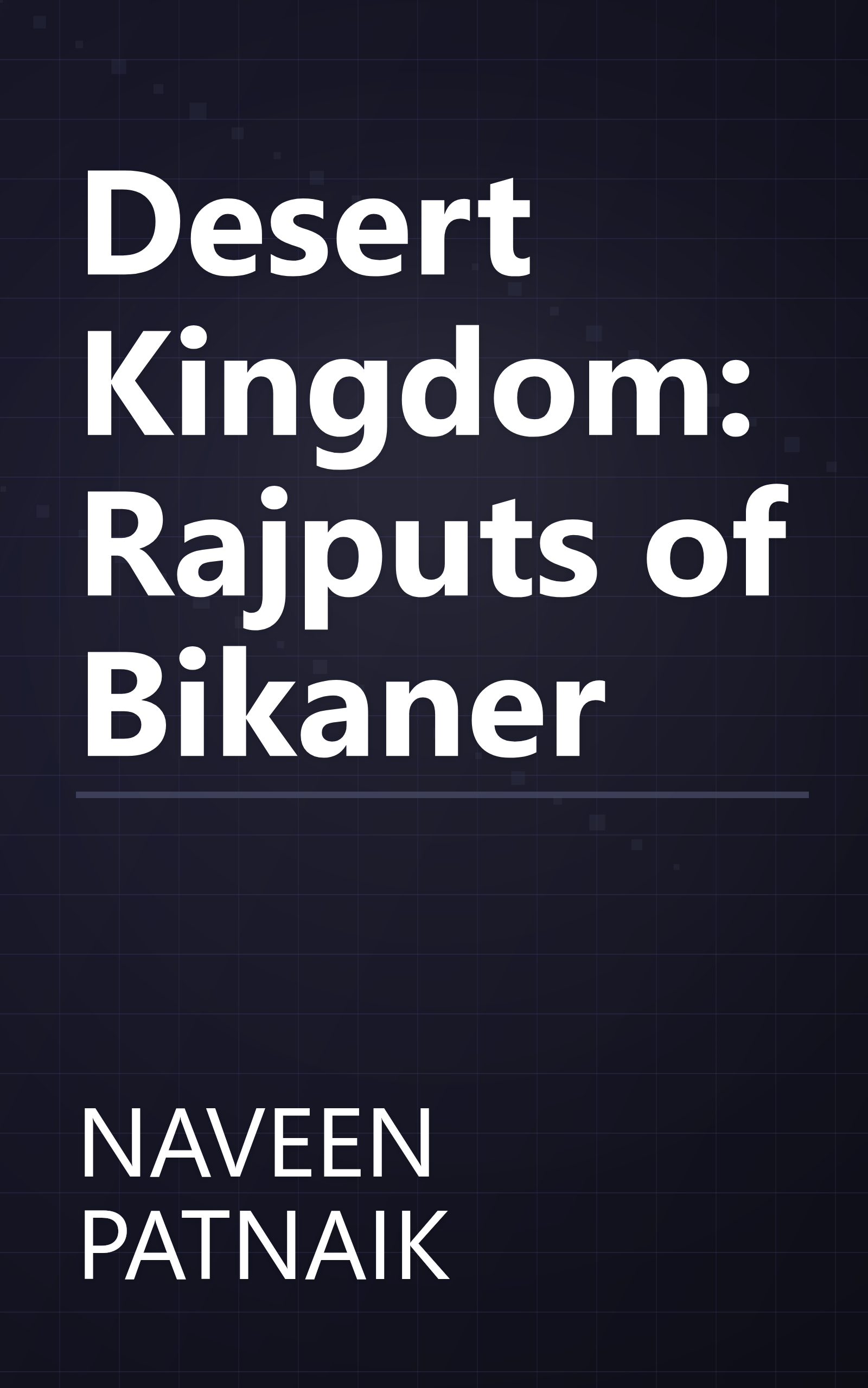 Desert Kingdom: Rajputs of Bikaner book cover