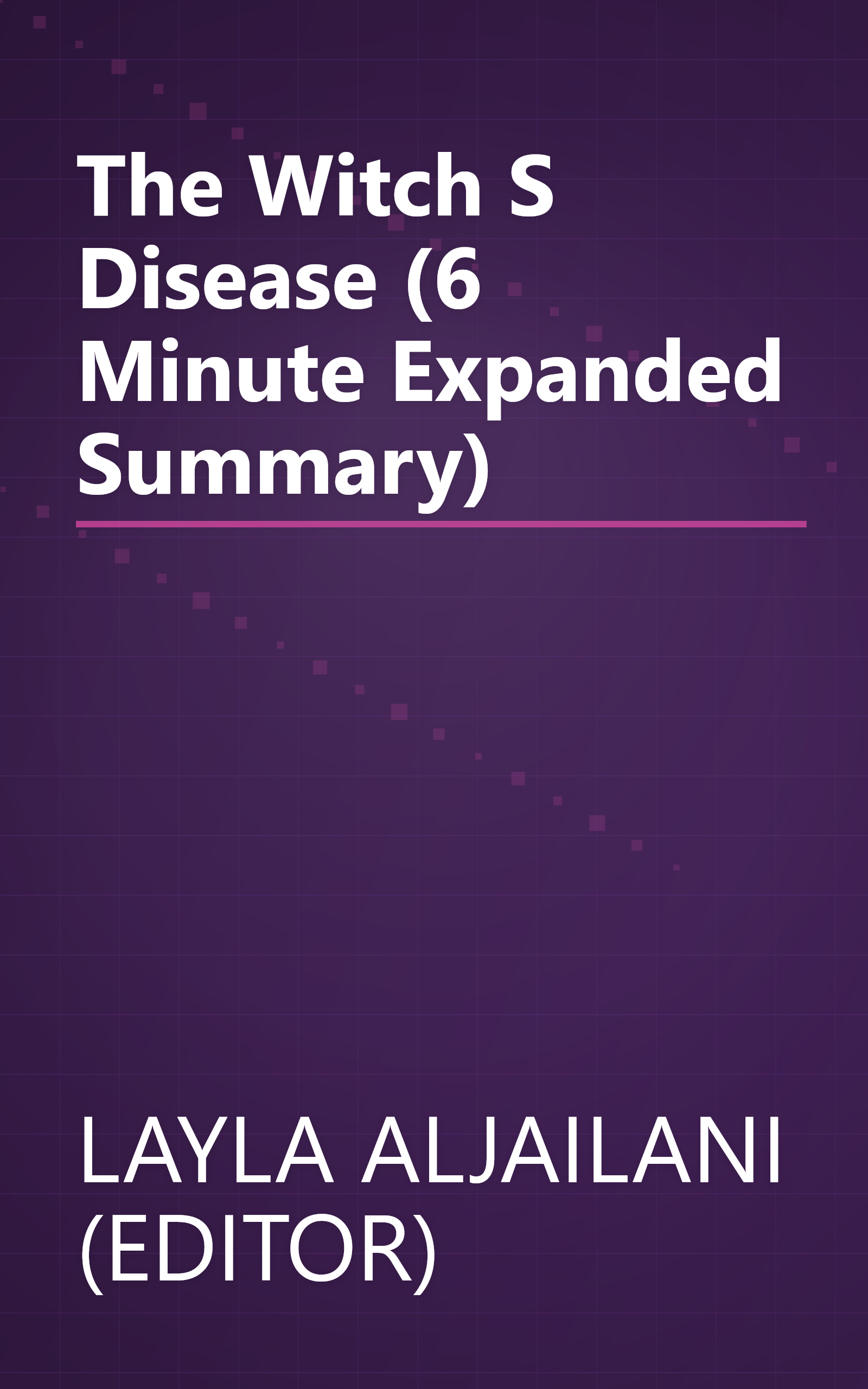 The Witch S Disease (6 Minute   Expanded Summary) book cover