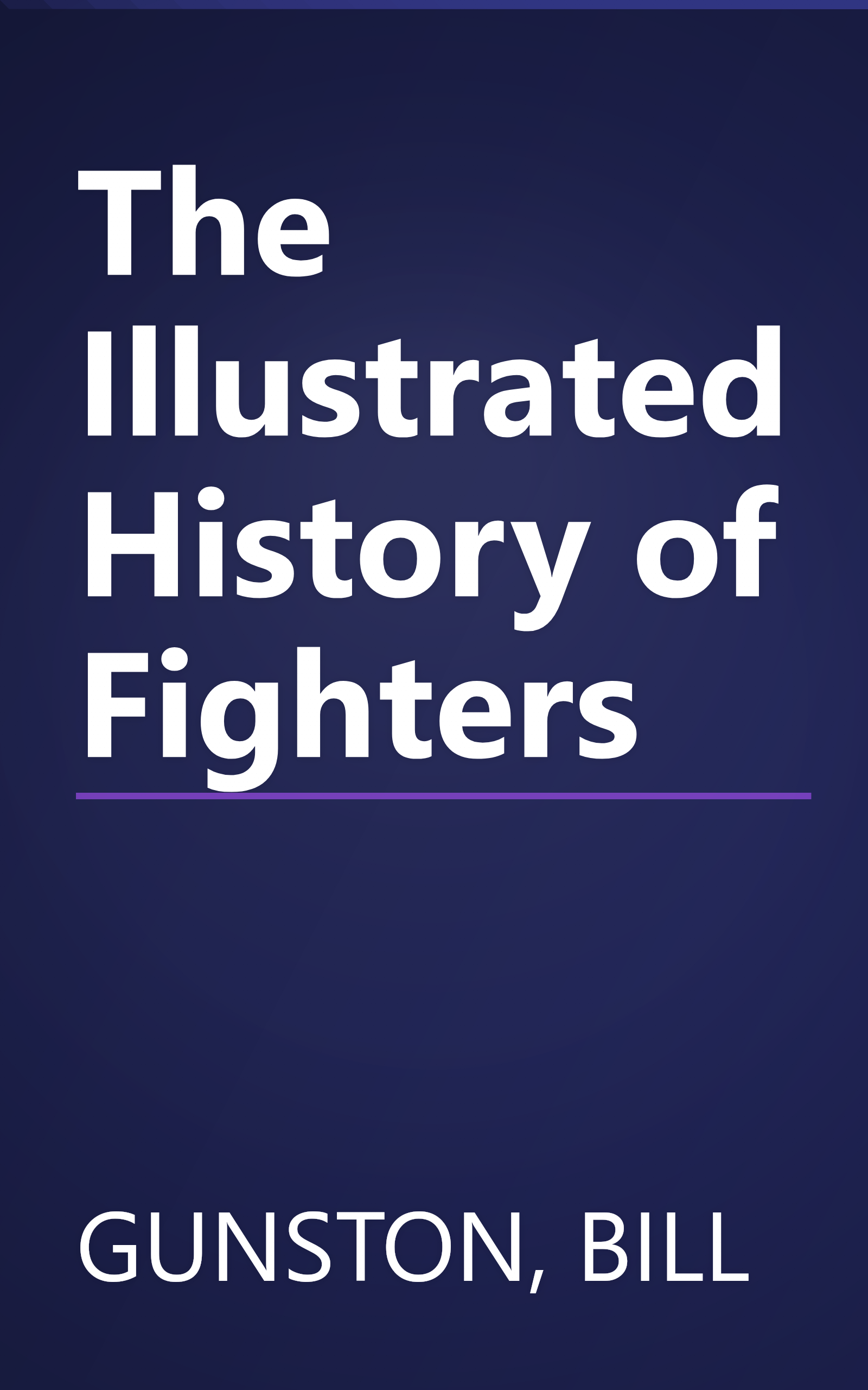 The Illustrated History of Fighters book cover