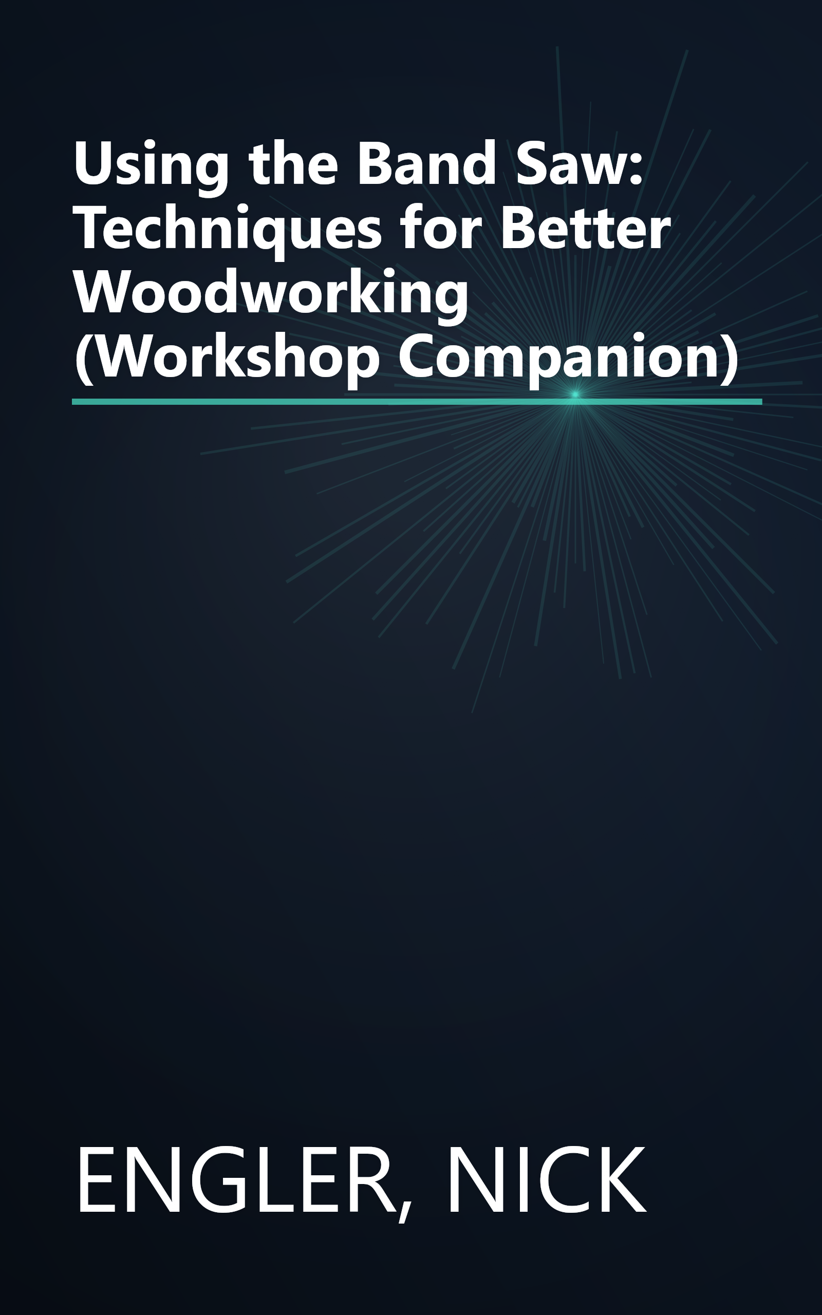 Using the Band Saw: Techniques for Better Woodworking (Workshop Companion) book cover