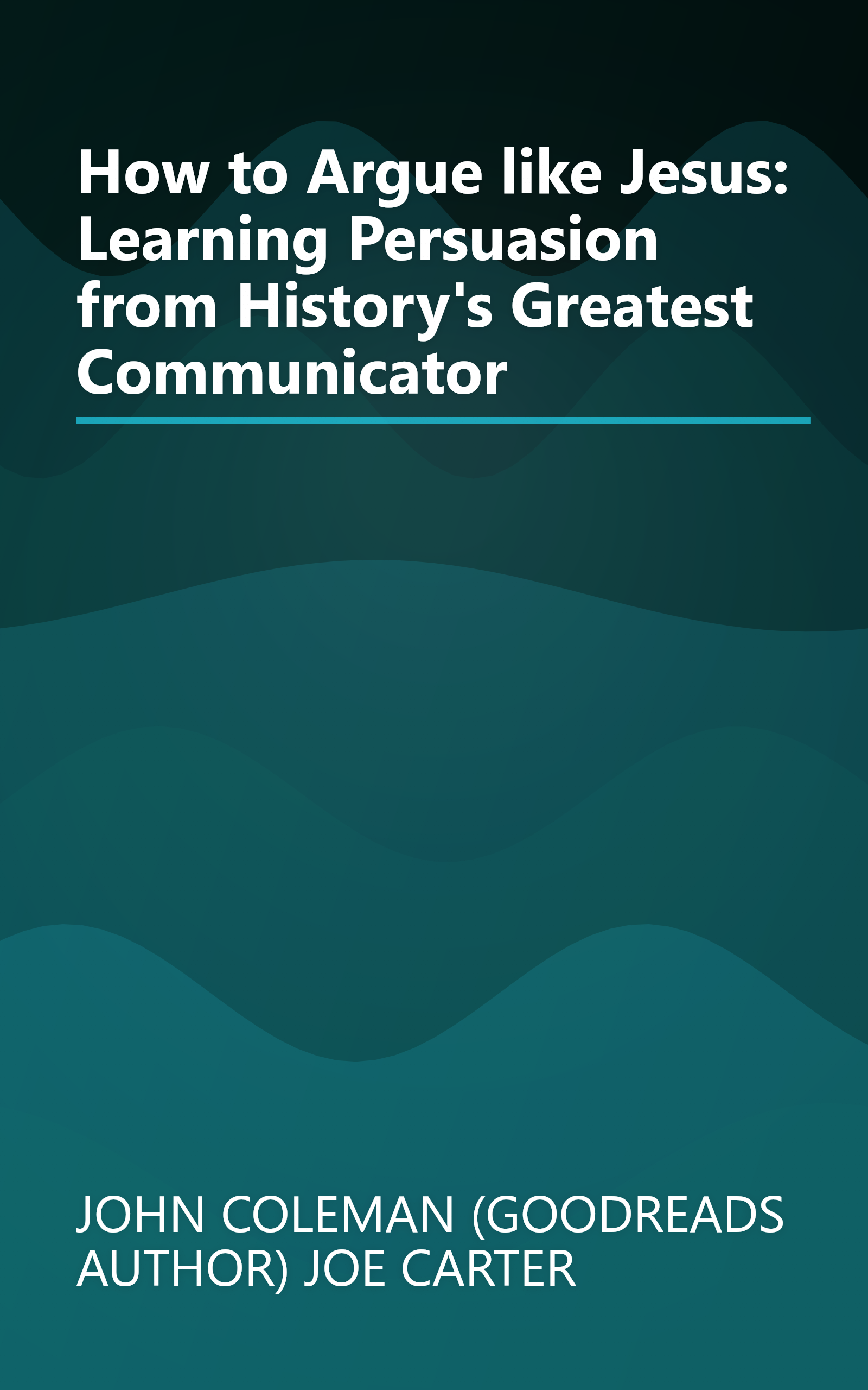 How to Argue like Jesus: Learning Persuasion from History's Greatest Communicator book cover