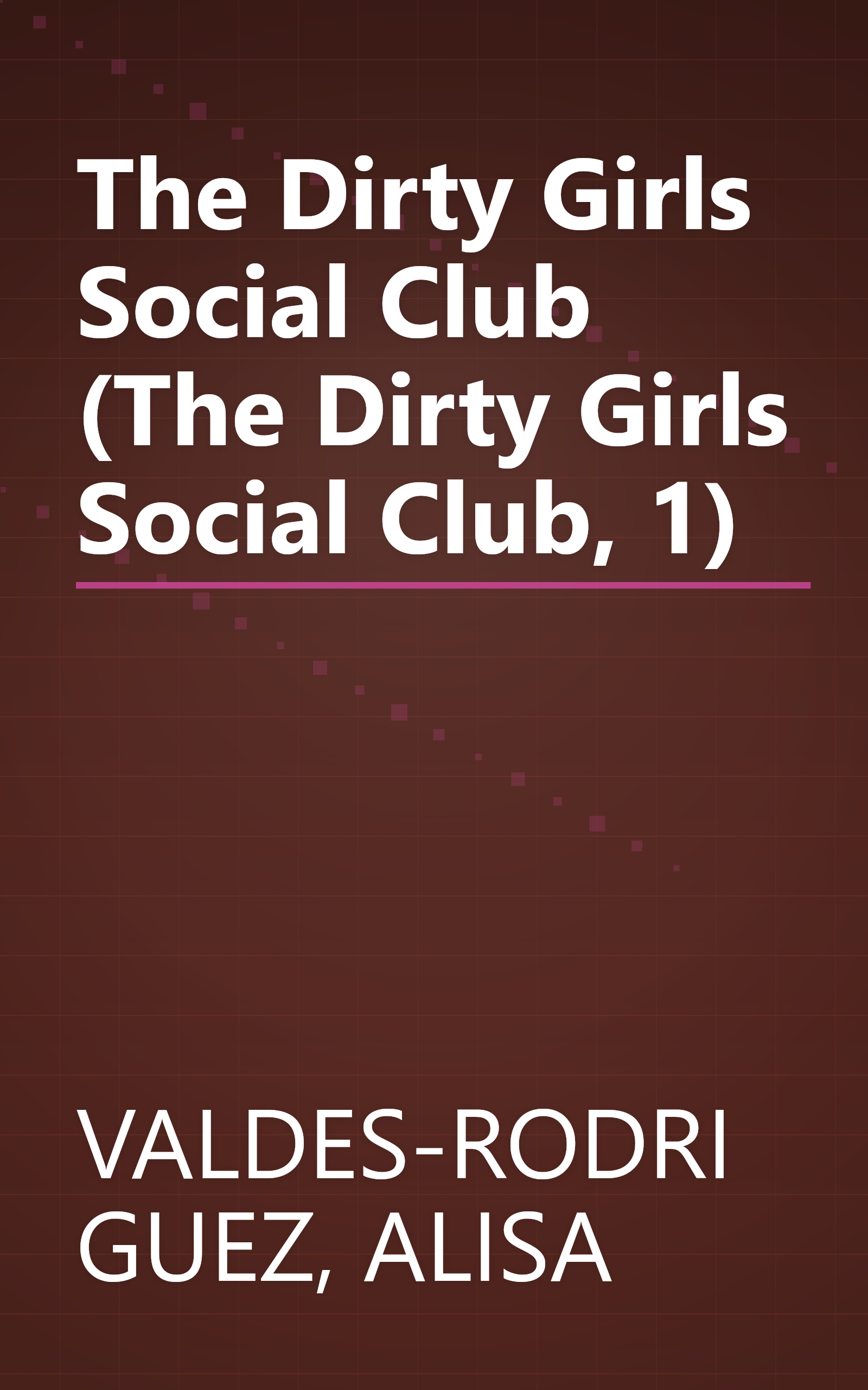The Dirty Girls Social Club (The Dirty Girls Social Club, 1) book cover