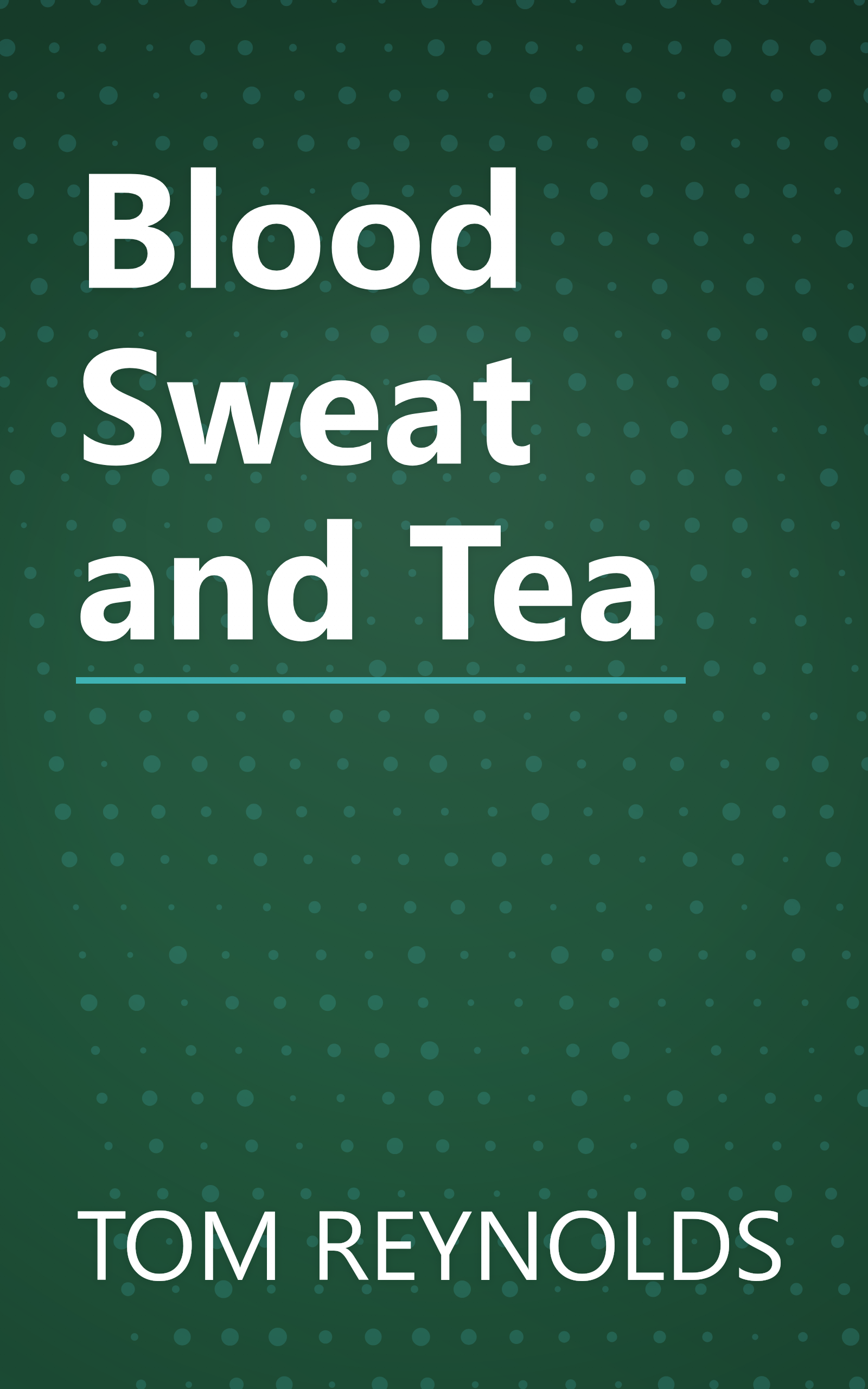 Blood Sweat and Tea book cover