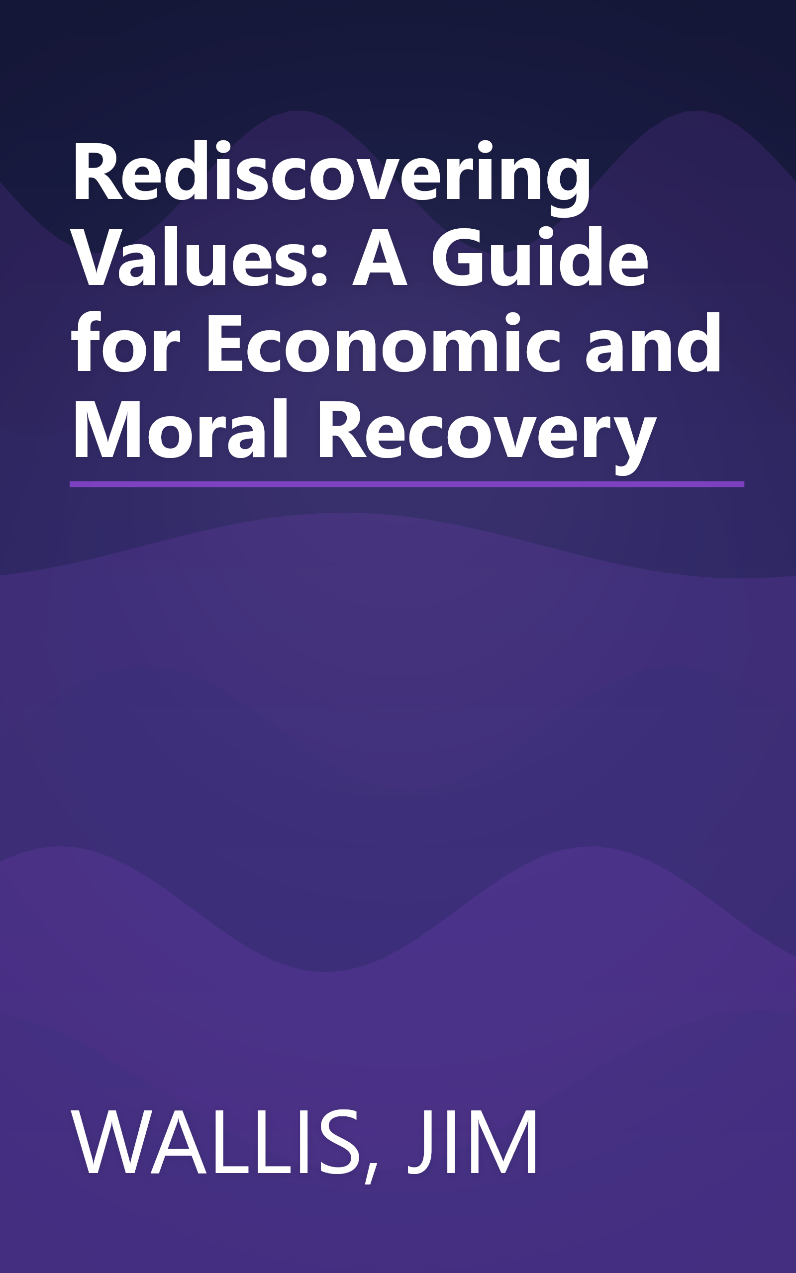Rediscovering Values: A Guide for Economic and Moral Recovery book cover