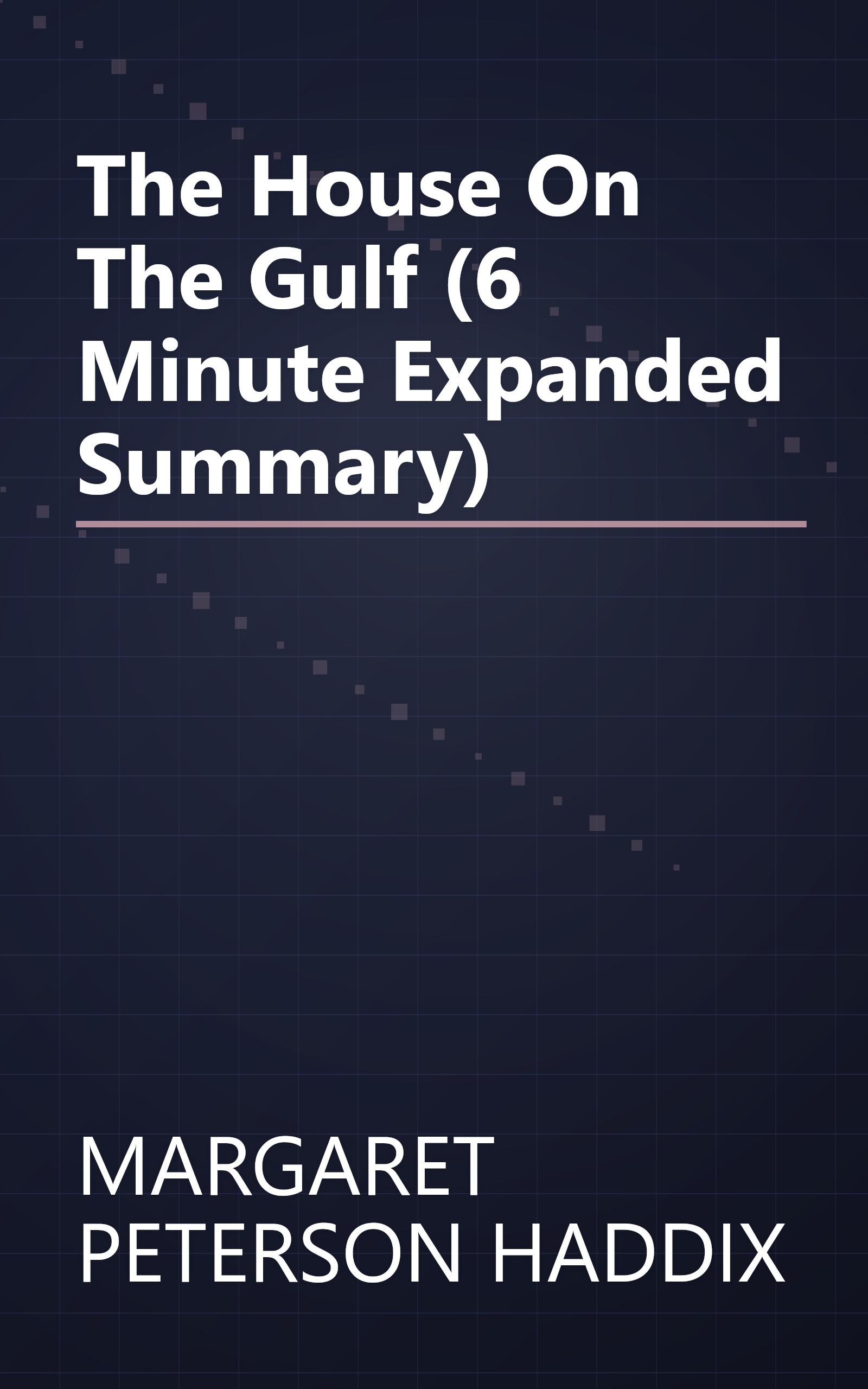 The House On The Gulf (6 Minute   Expanded Summary) book cover