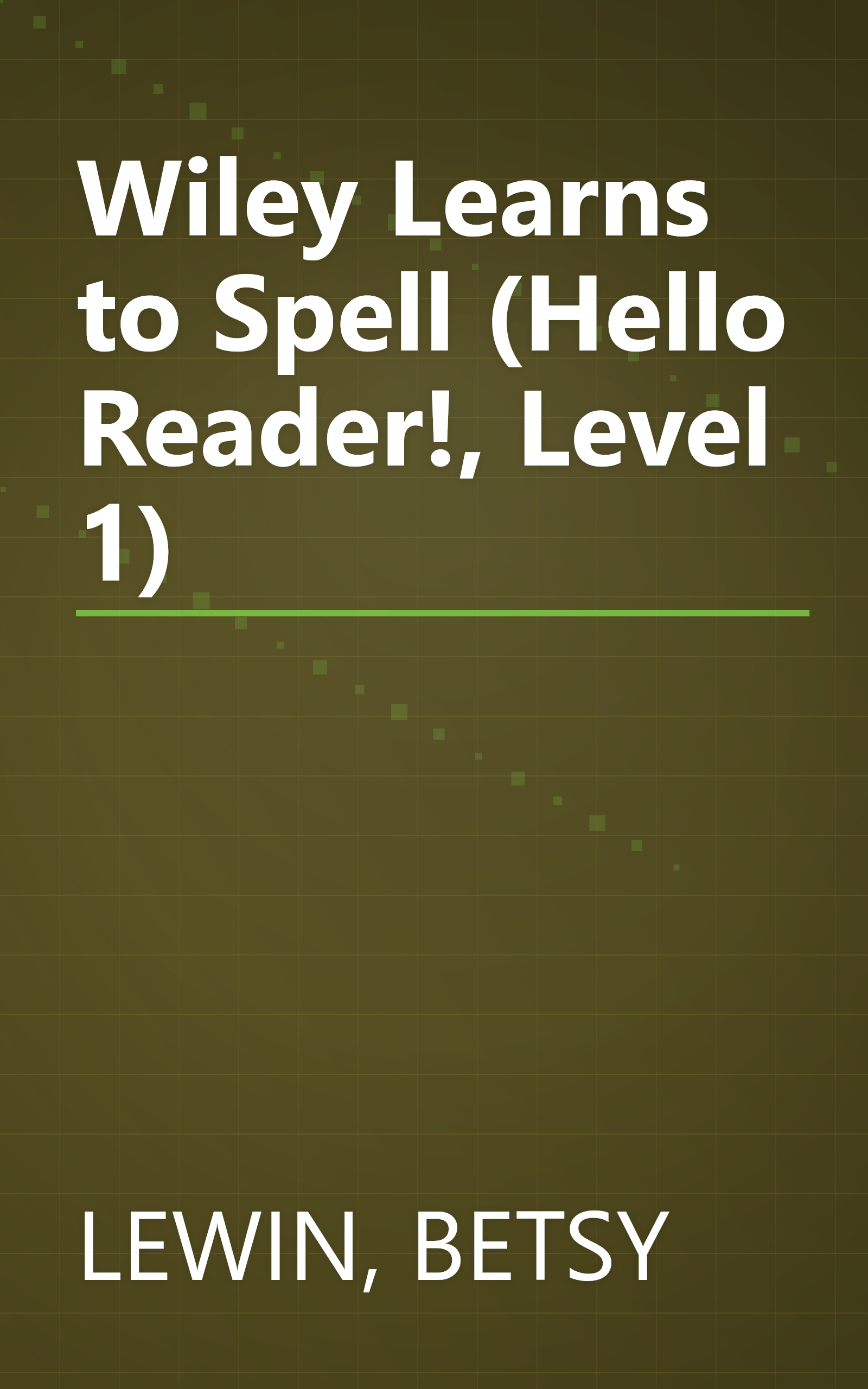 Wiley Learns to Spell (Hello Reader!, Level 1) book cover