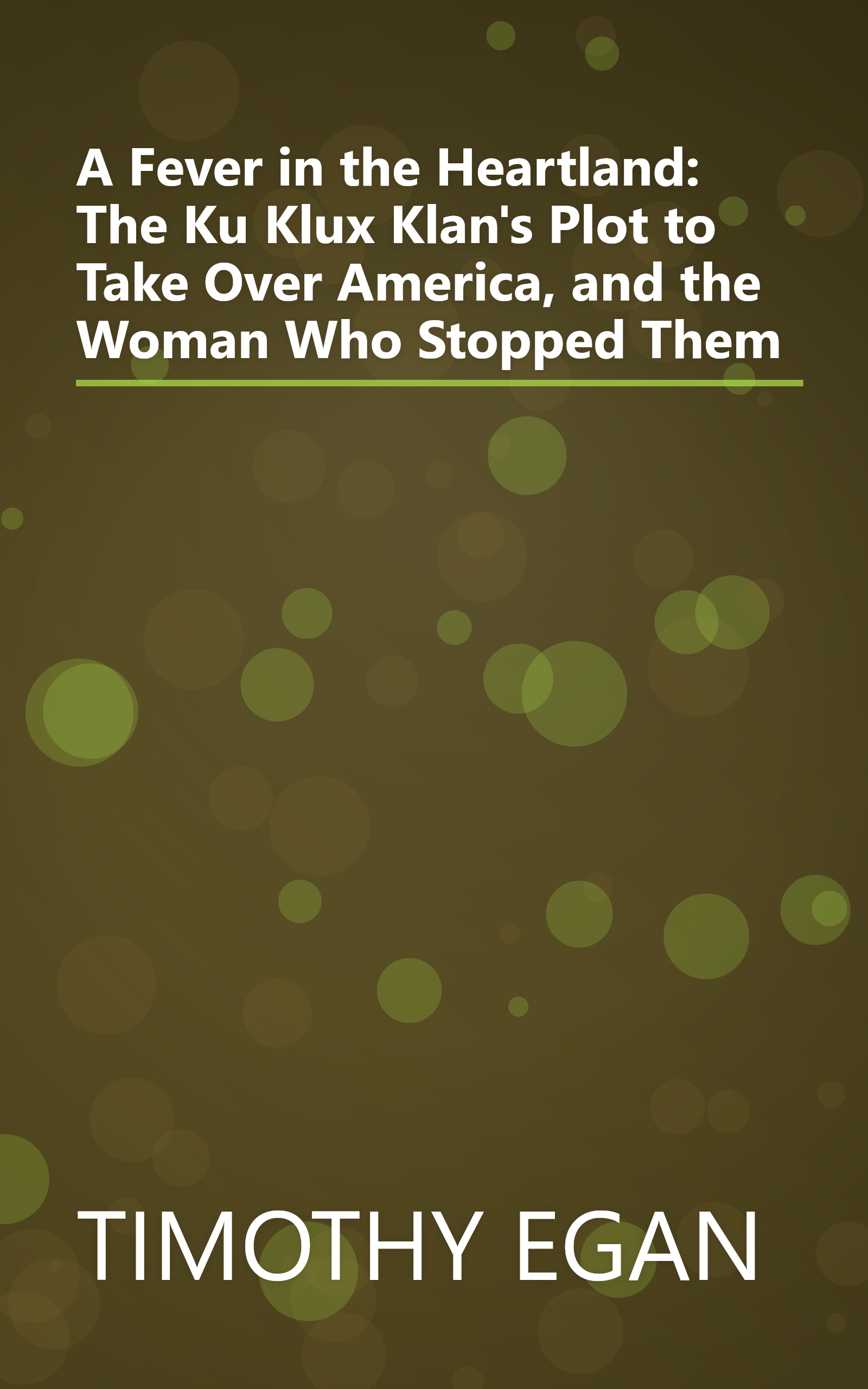 A Fever in the Heartland: The Ku Klux Klan's Plot to Take Over America, and the Woman Who Stopped Them book cover
