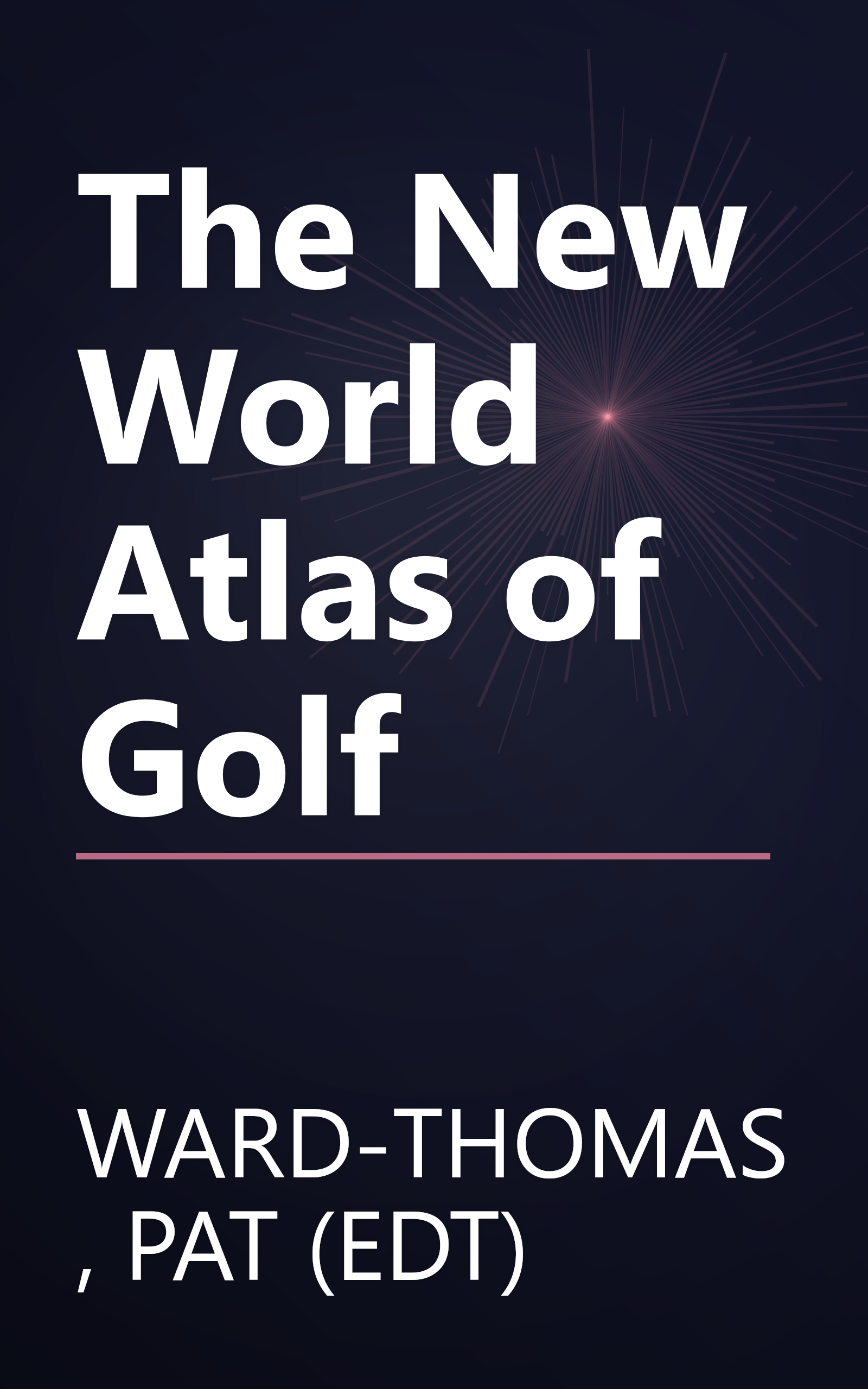 The New World Atlas of Golf book cover