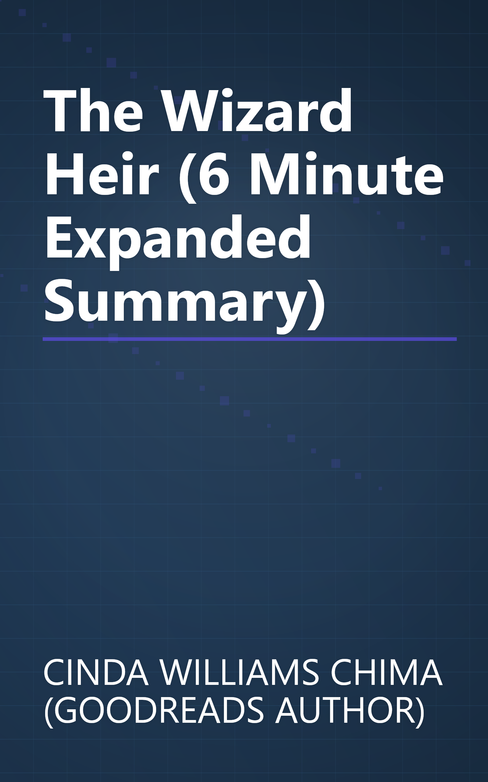 The Wizard Heir (6 Minute   Expanded Summary) book cover