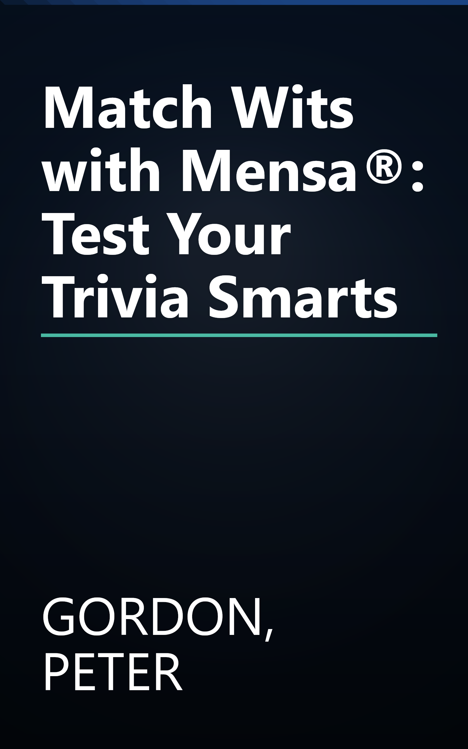 Match Wits with Mensa®: Test Your Trivia Smarts book cover