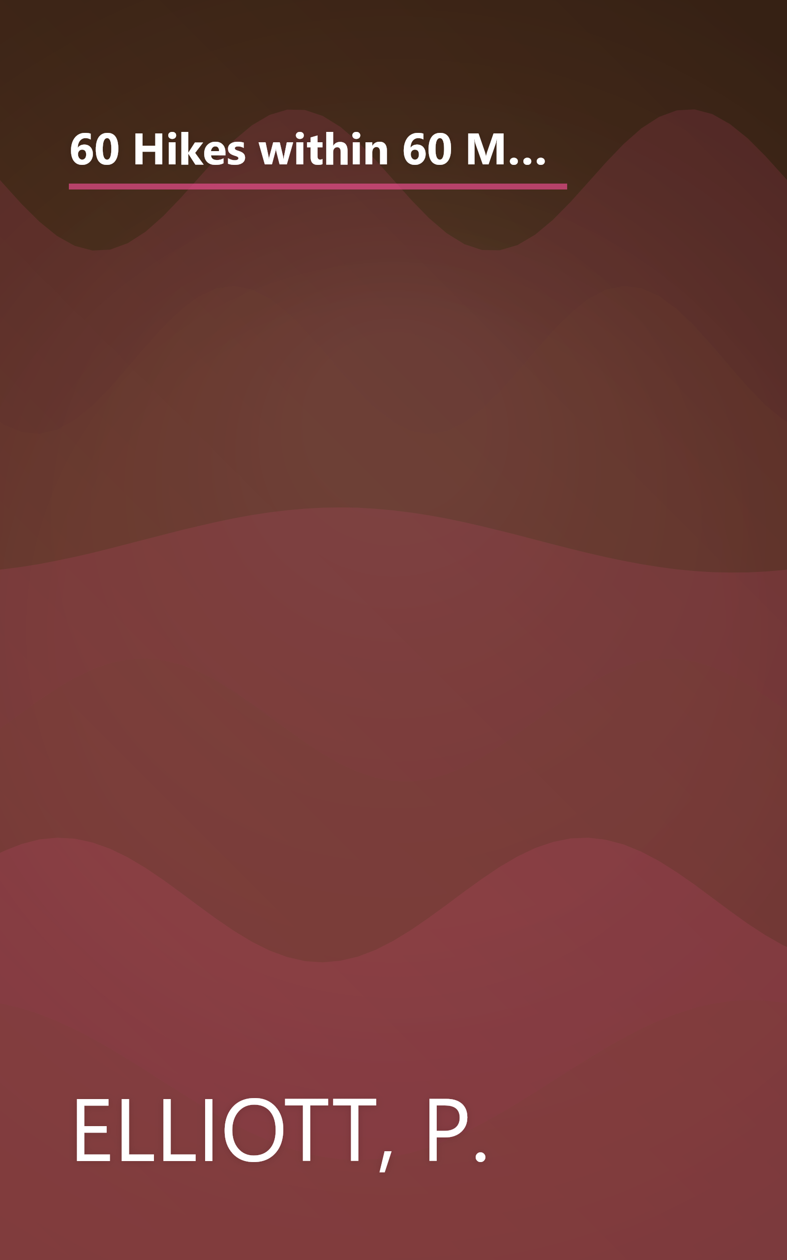 60 Hikes within 60 Miles: Washington, DC: Including Suburban and Outlying Areas of Maryland and Virginia (2nd Edition) (60 Hikes - Menasha Ridge) book cover