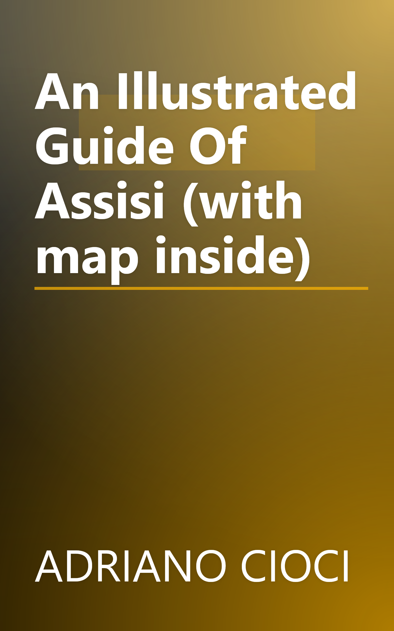 An Illustrated Guide Of Assisi (with map inside) book cover