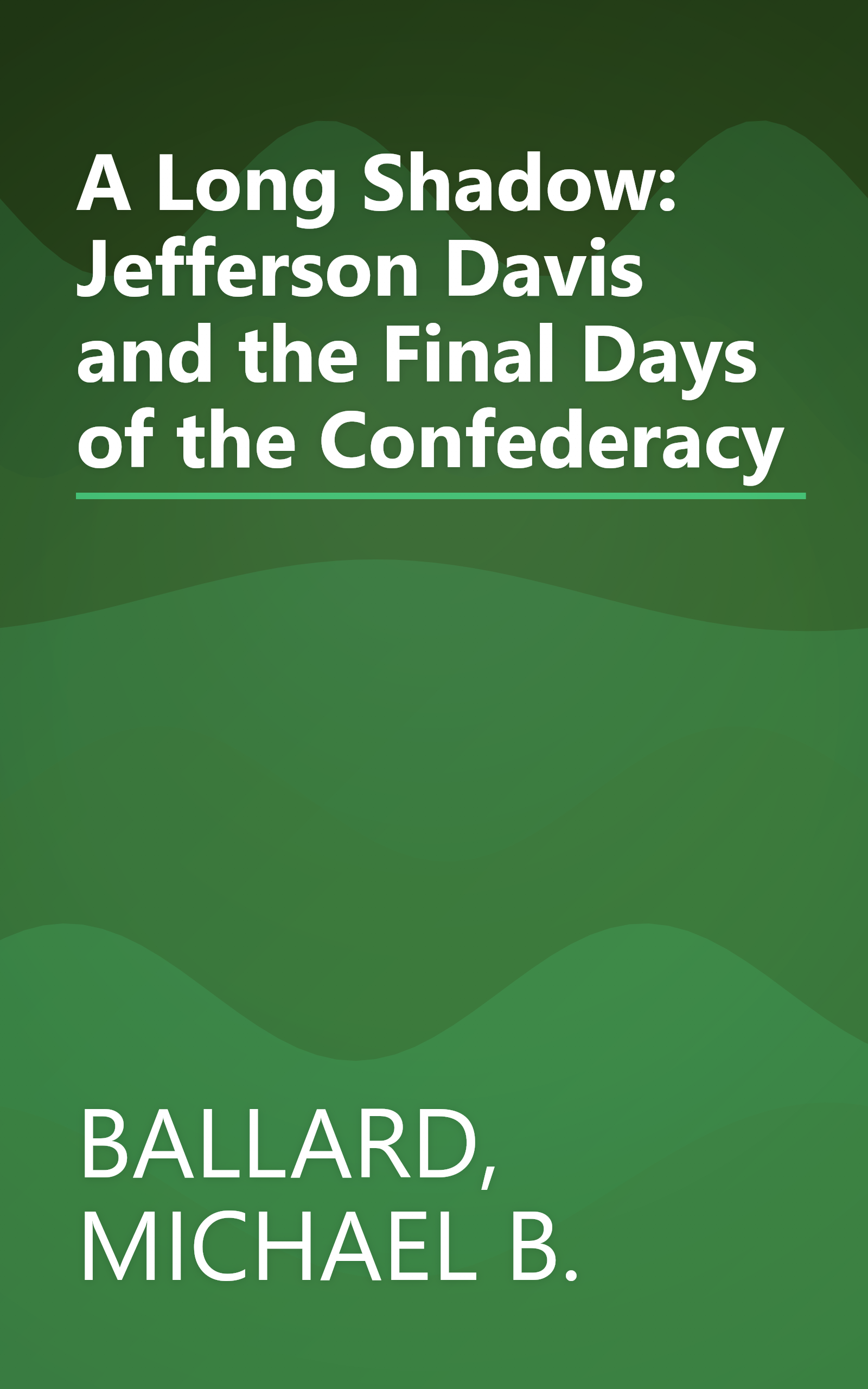 A Long Shadow: Jefferson Davis and the Final Days of the Confederacy book cover