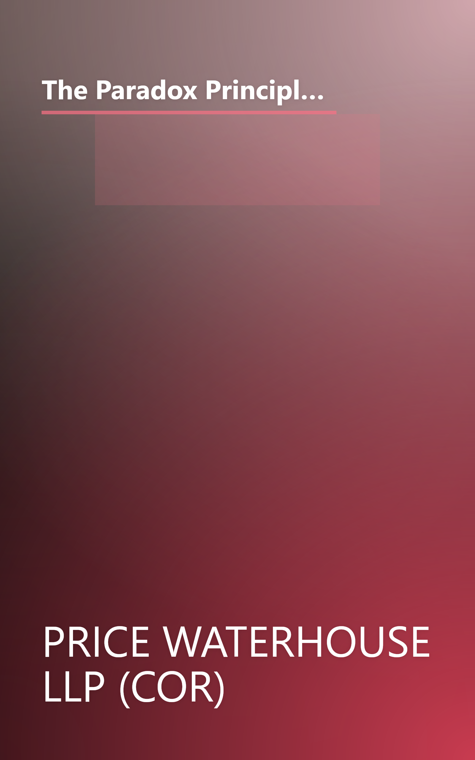 The Paradox Principles: How High Performance Companies Manage Chaos Complexity and Contradiction to Achieve Superior Results book cover