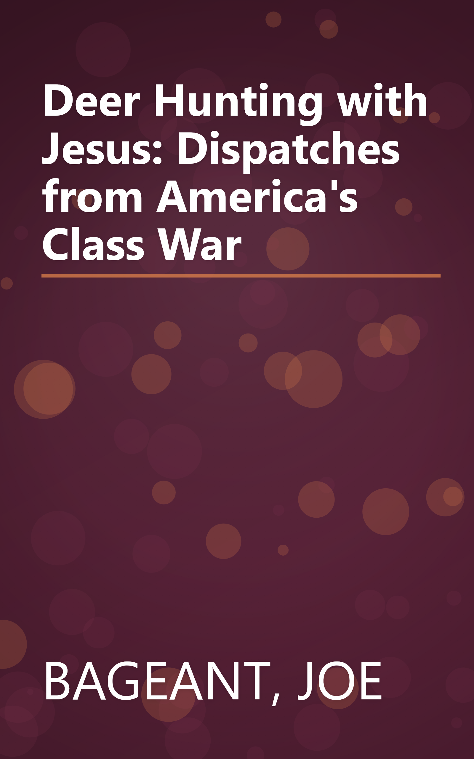 Deer Hunting with Jesus: Dispatches from America's Class War book cover