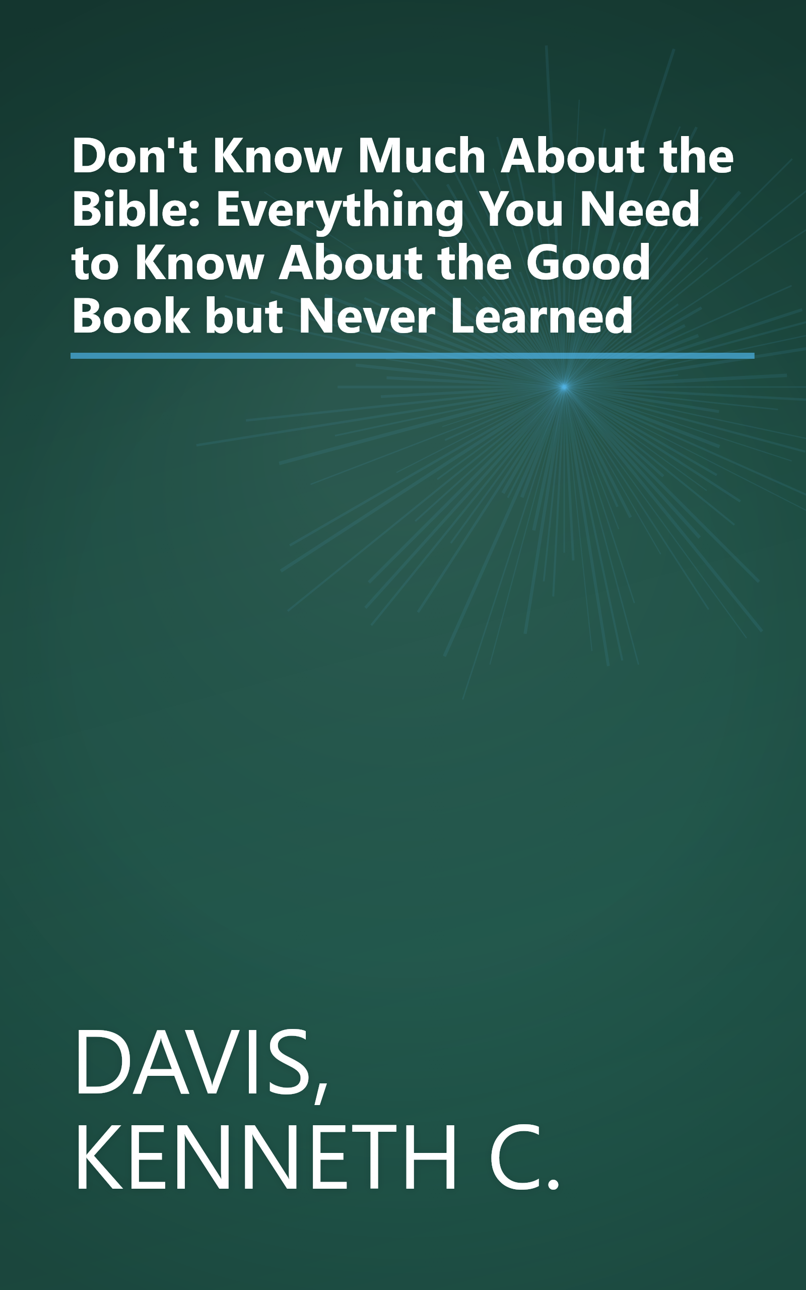 Don't Know Much About the Bible: Everything You Need to Know About the Good Book but Never Learned book cover
